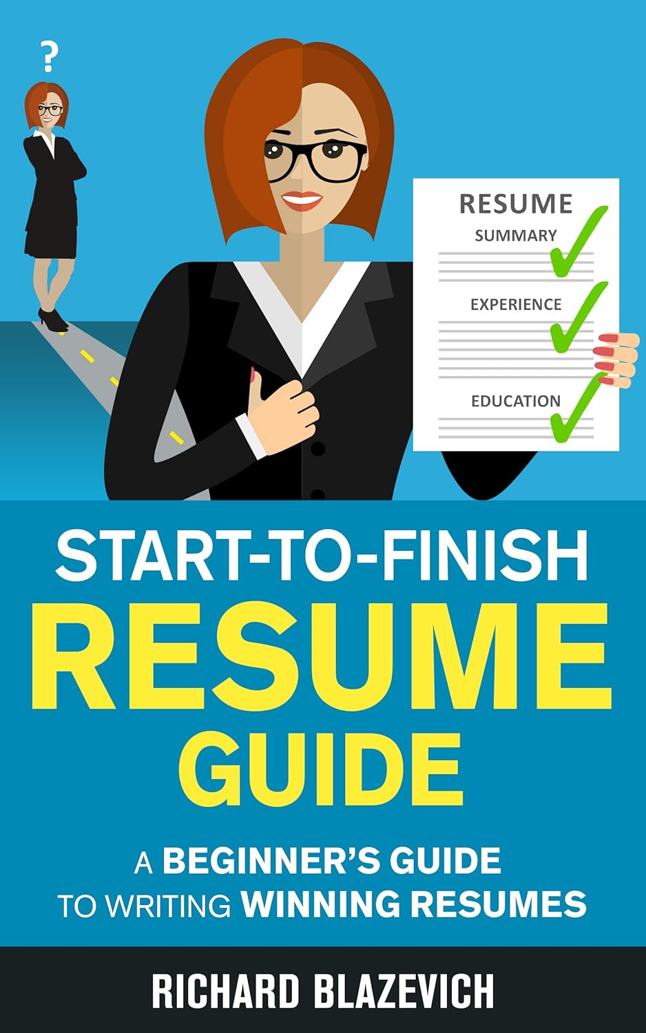 Start-to-Finish Resume Guide: A Beginner's Guide to Writing Winning ...