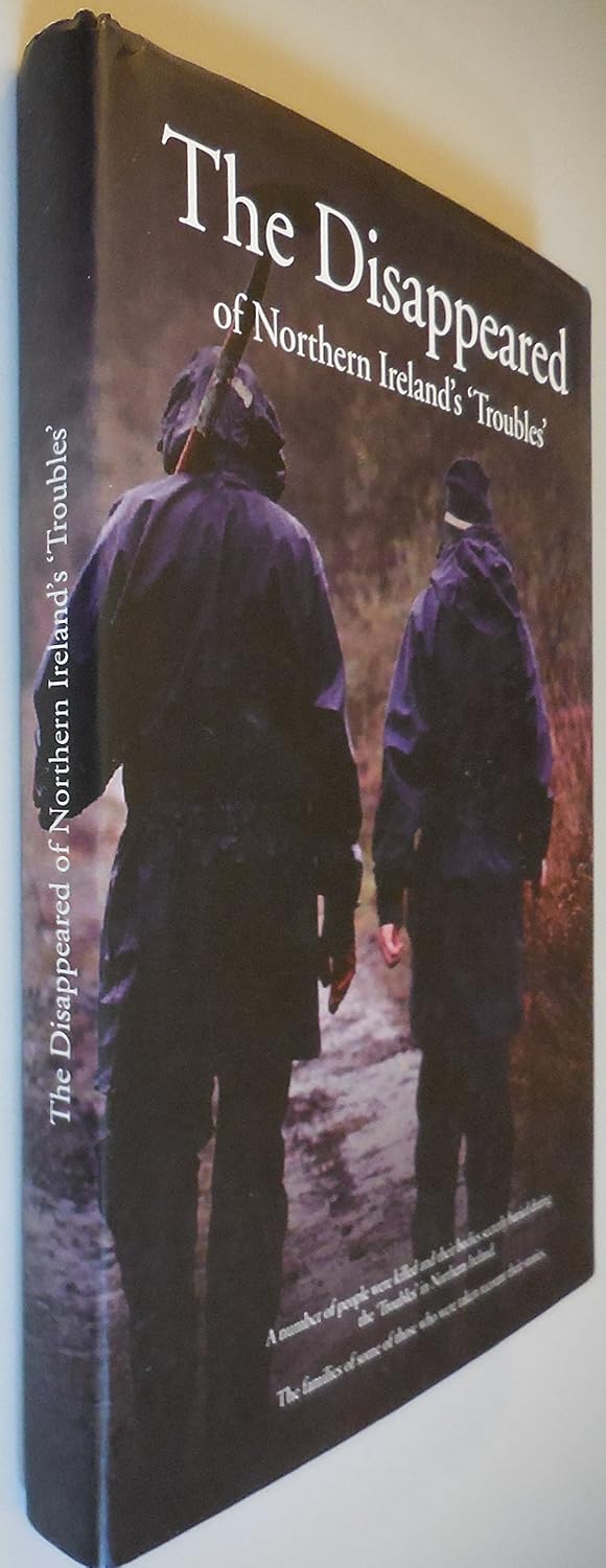 The Disappeared of Northern Ireland: Stories of Those Who Disappeared ...