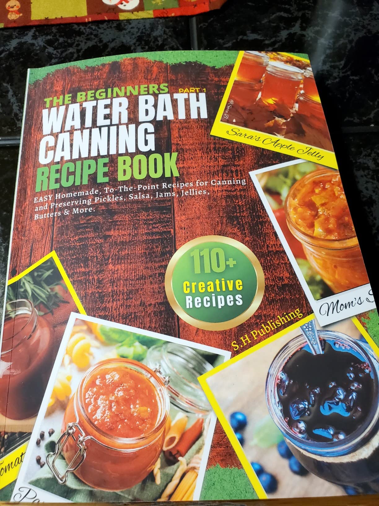 The Beginners Water Bath Canning Recipe Book; Part 1: Easy Homemade, To ...