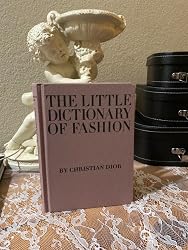 The Little Dictionary of Fashion: A Guide to Dress Sense for Every ...
