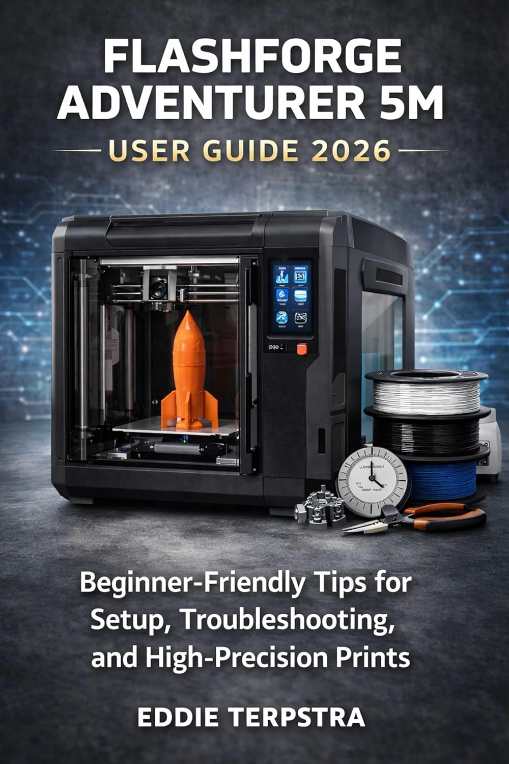 Amazon.com: FLASHFORGE ADVENTURER 5M USER GUIDE 2026: Beginner-Friendly ...