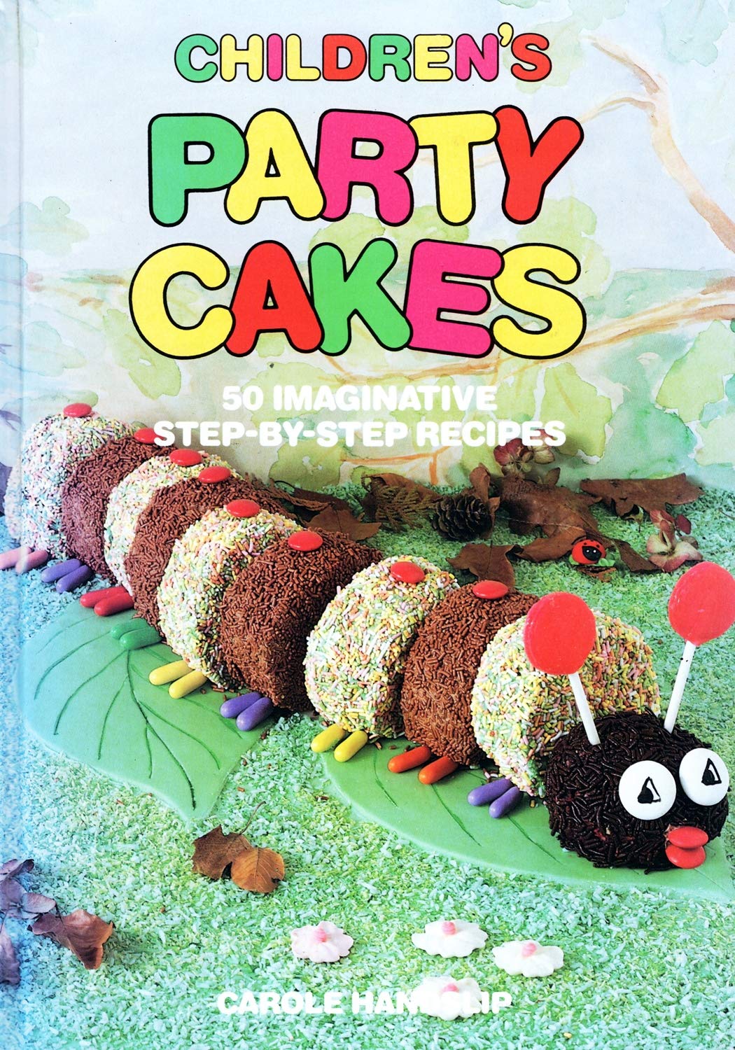 Children's Party Cakes: Handslip, Carole: 9780712647144: Amazon.com: Books