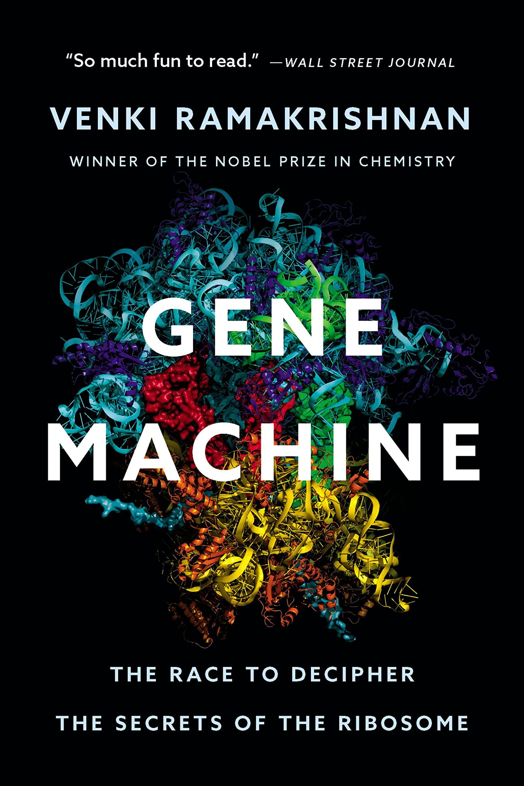 Gene Machine: The Race to Decipher the Secrets of the Ribosome ...