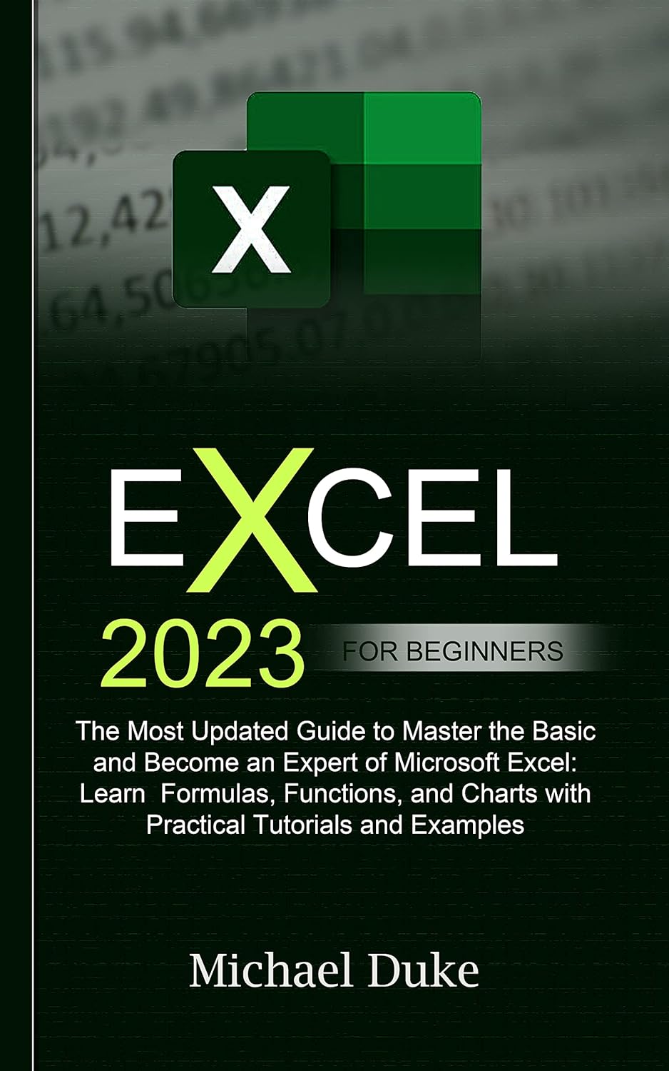 Excel 2023 For Beginners: The Most Updated Guide to Master the Basic ...