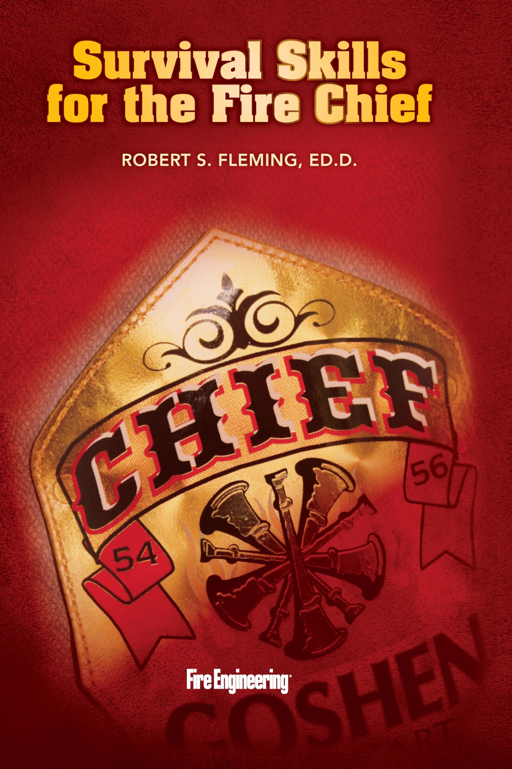 Survival Skills for the Fire Chief (Fire Engineering): Fleming Ed.D ...