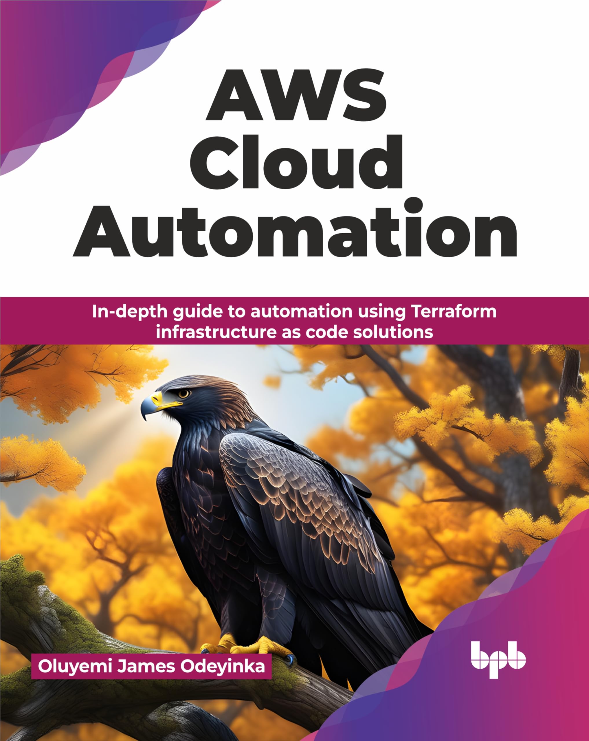 Amazon | AWS Cloud Automation: In-depth guide to automation using Terraform infrastructure as ...