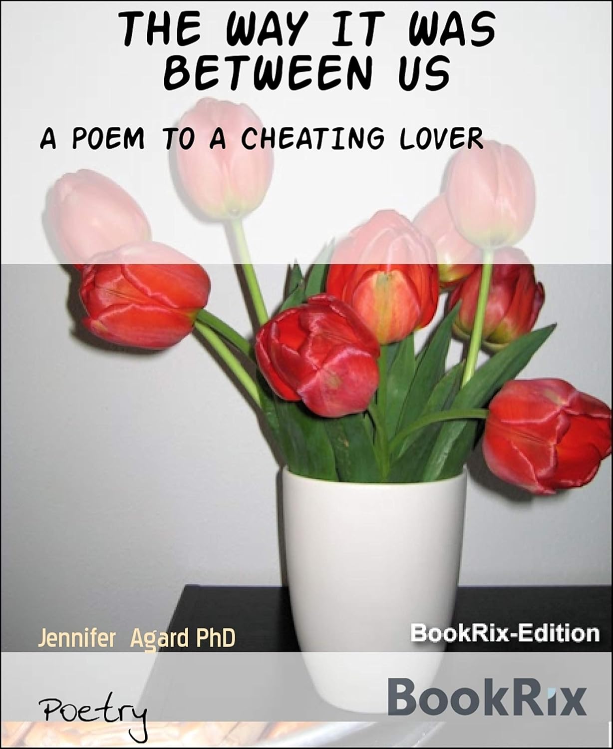 Amazon.com: THE WAY IT WAS BETWEEN US: A POEM TO A CHEATING LOVER eBook ...