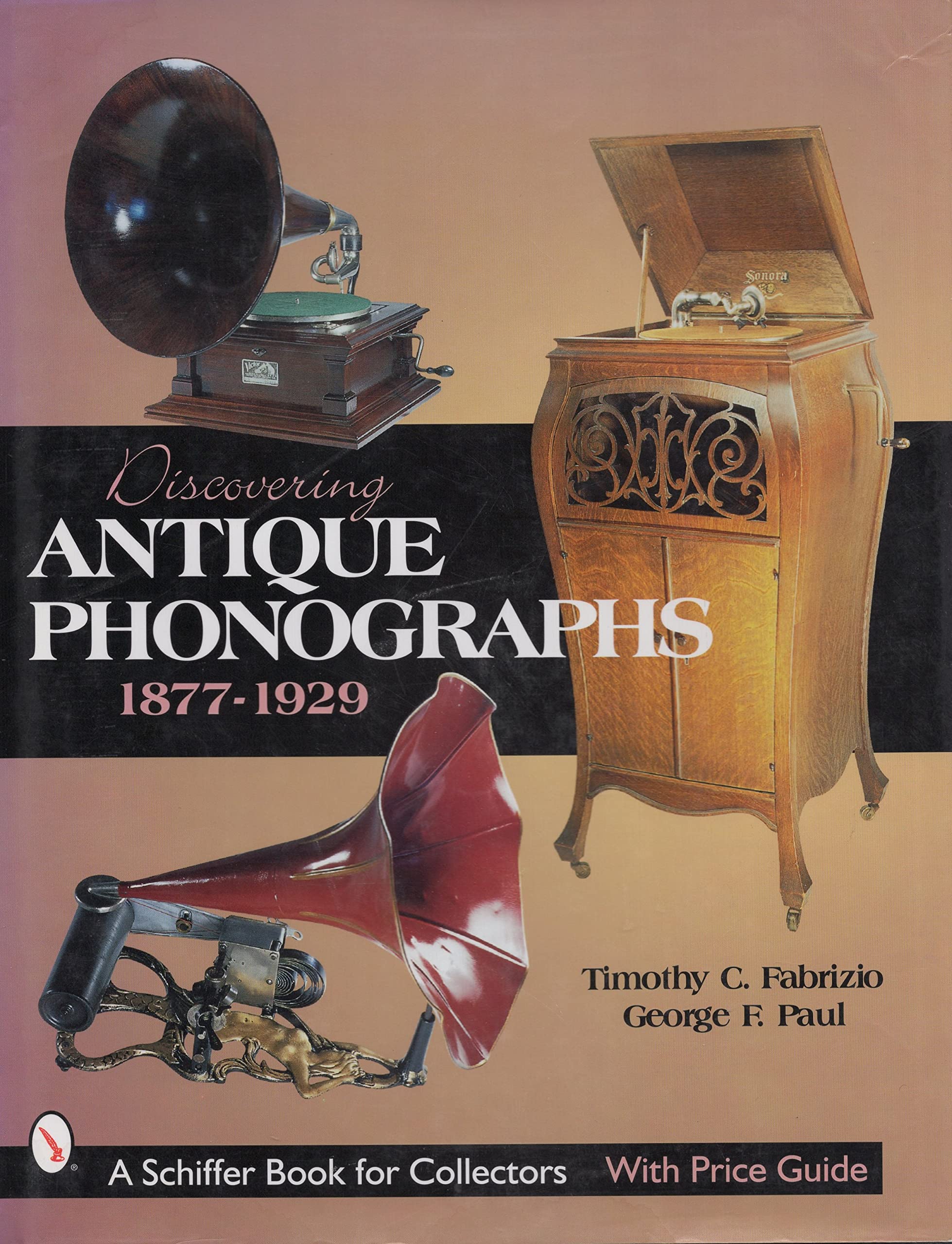 Discovering Antique Phonographs: Amazon.co.uk: Fabrizio, Timothy C ...