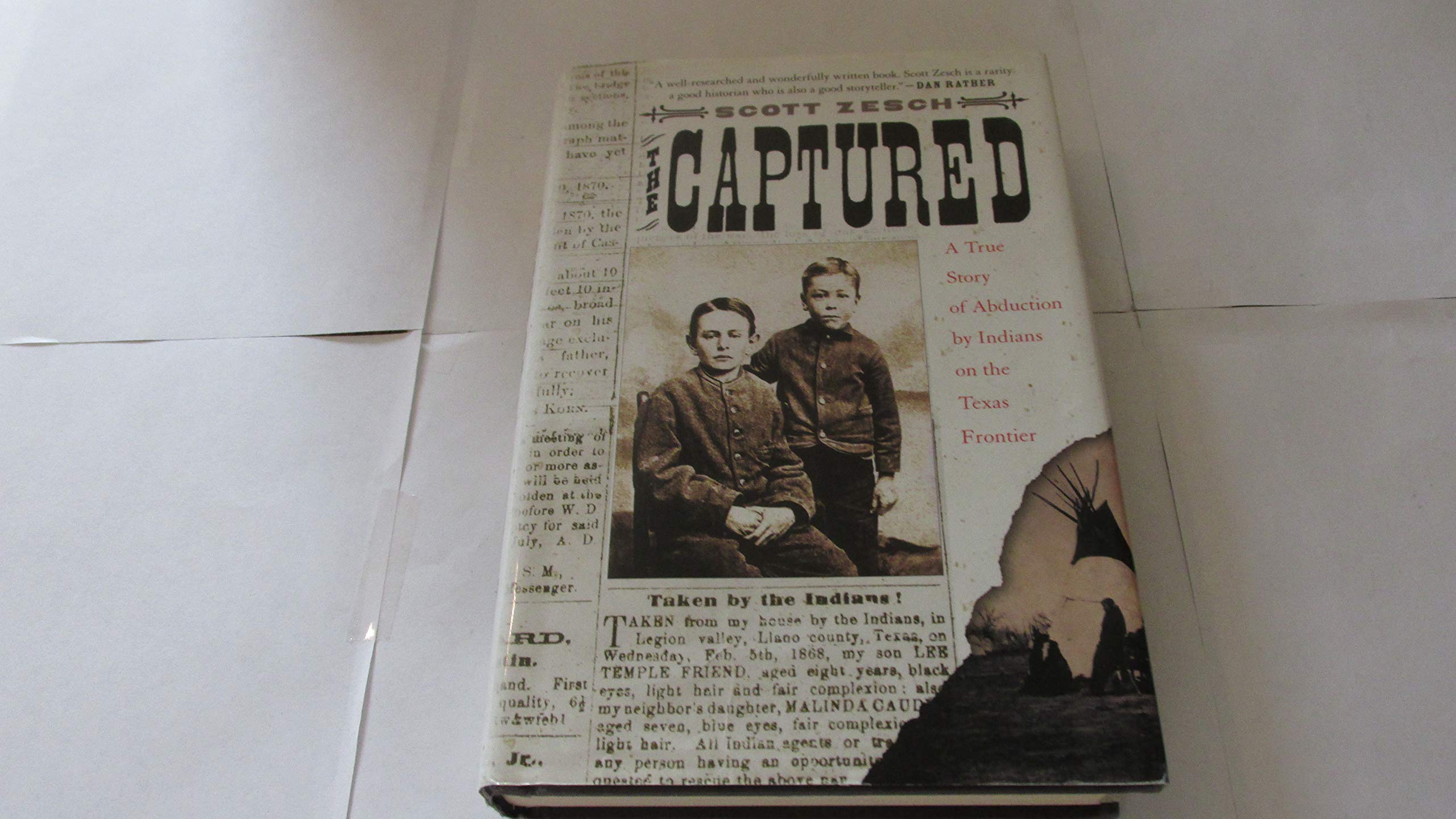 The Captured: A True Story of Abduction by Indians on the Texas ...