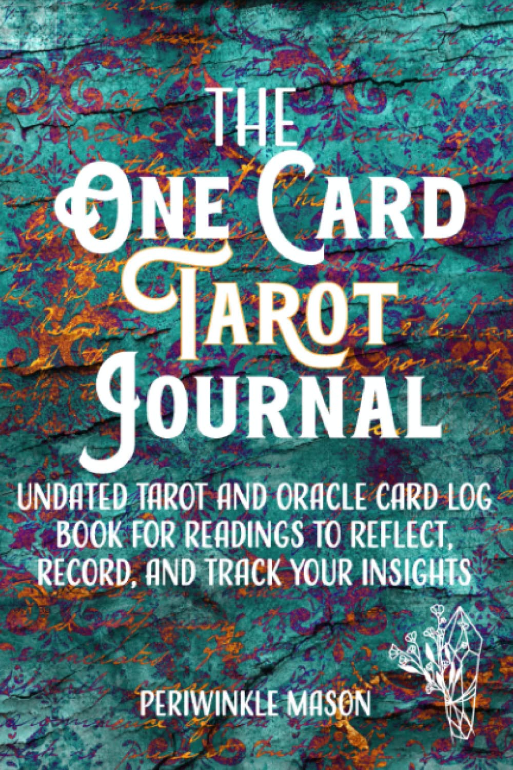 The One Card Tarot Journal: Undated Tarot And Oracle Card Log Book For ...