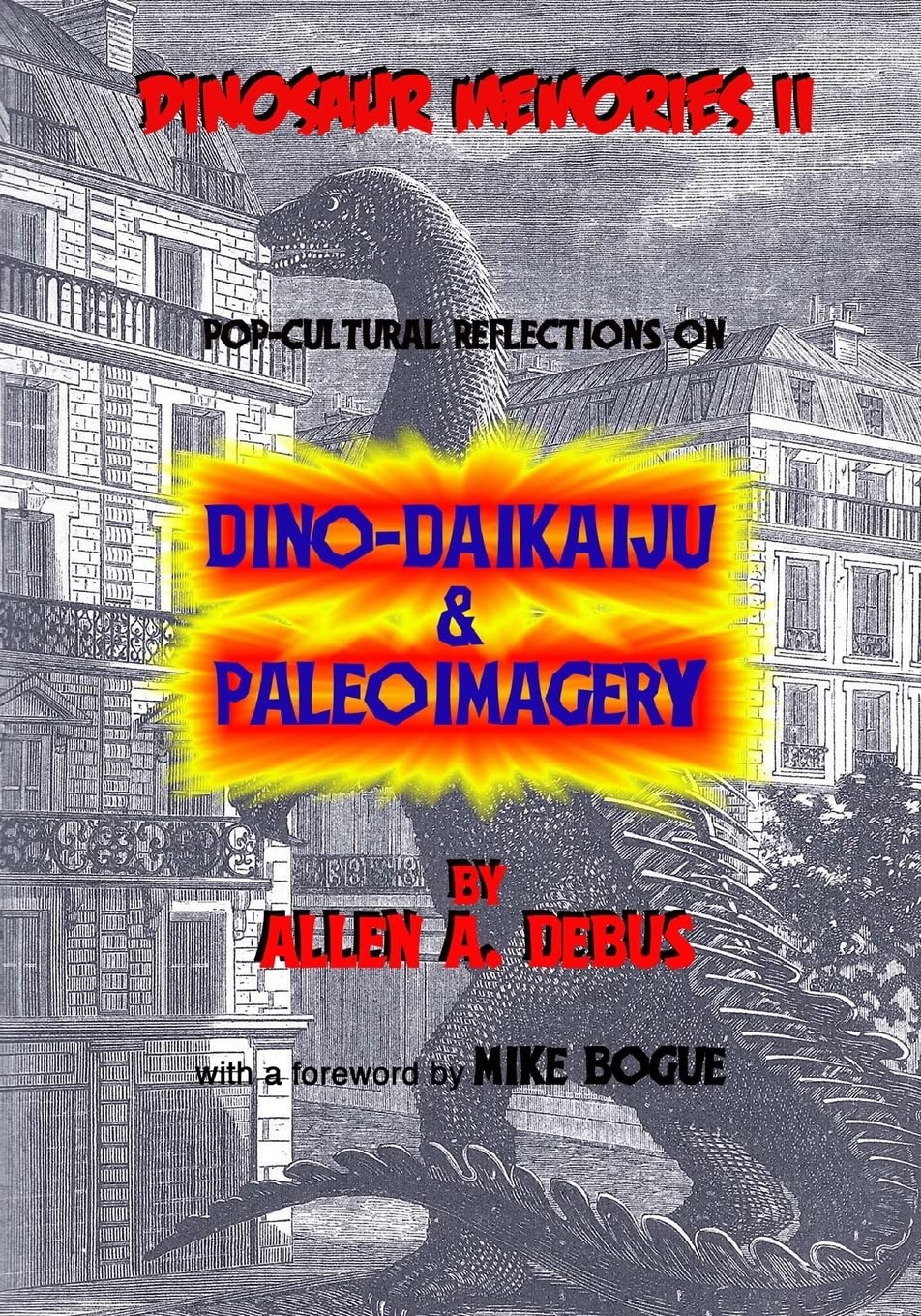 Dinosaur Memories II: Pop-cultural Reflections on Dino-Daikaiju ...
