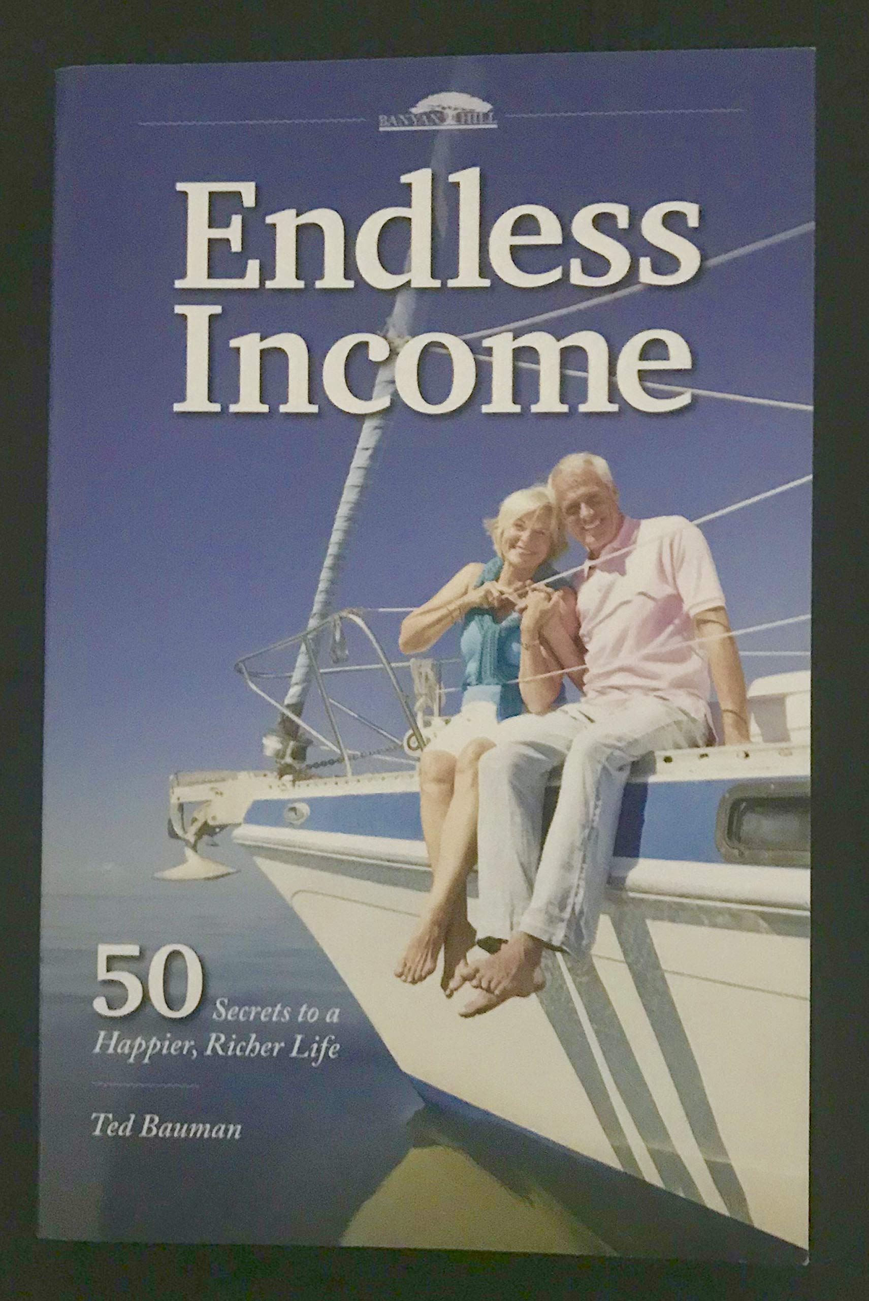 Endless Income : 50 Secrets to a Happier, Richer L: Ted Bauman ...
