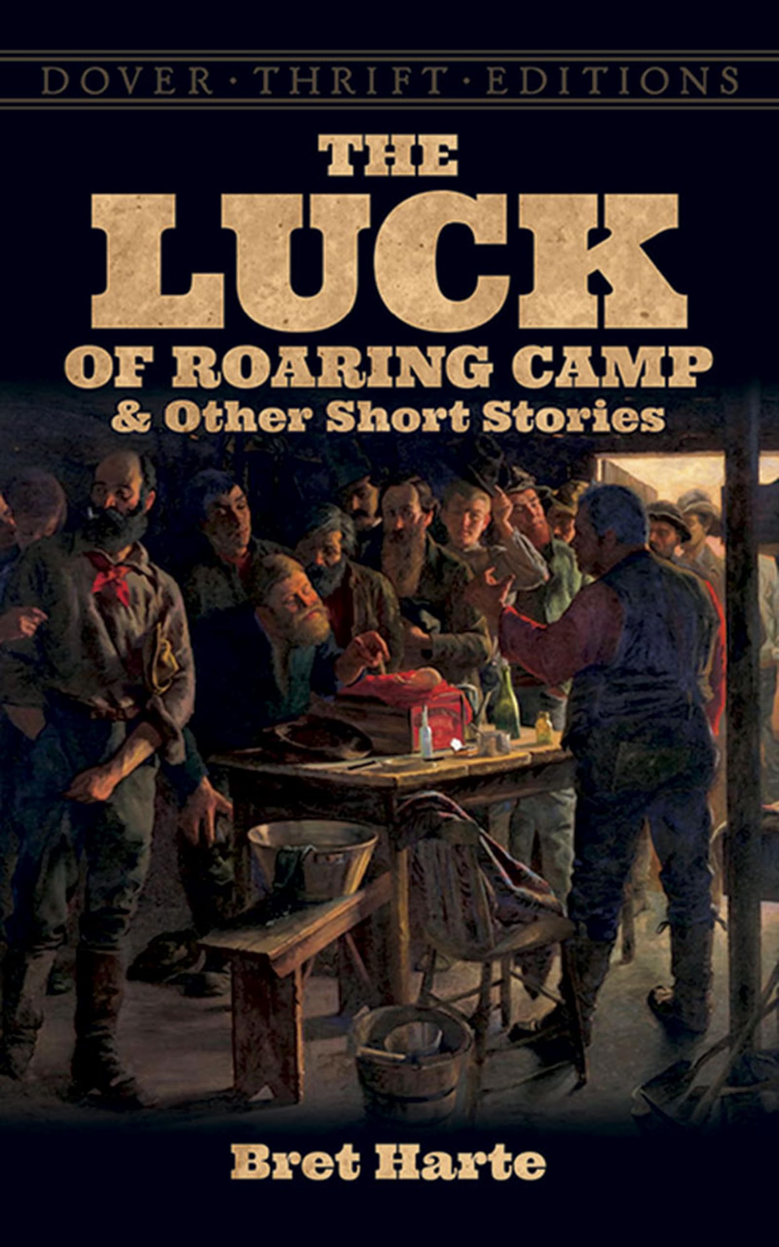 The Luck of Roaring Camp and Other Short Stories (Dover Thrift Editions ...