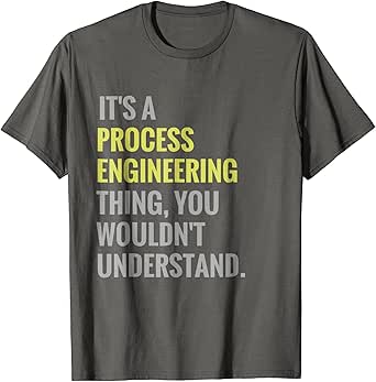 Amazon.com: Process Engineering Shirt Engineer Funny Software IT ...
