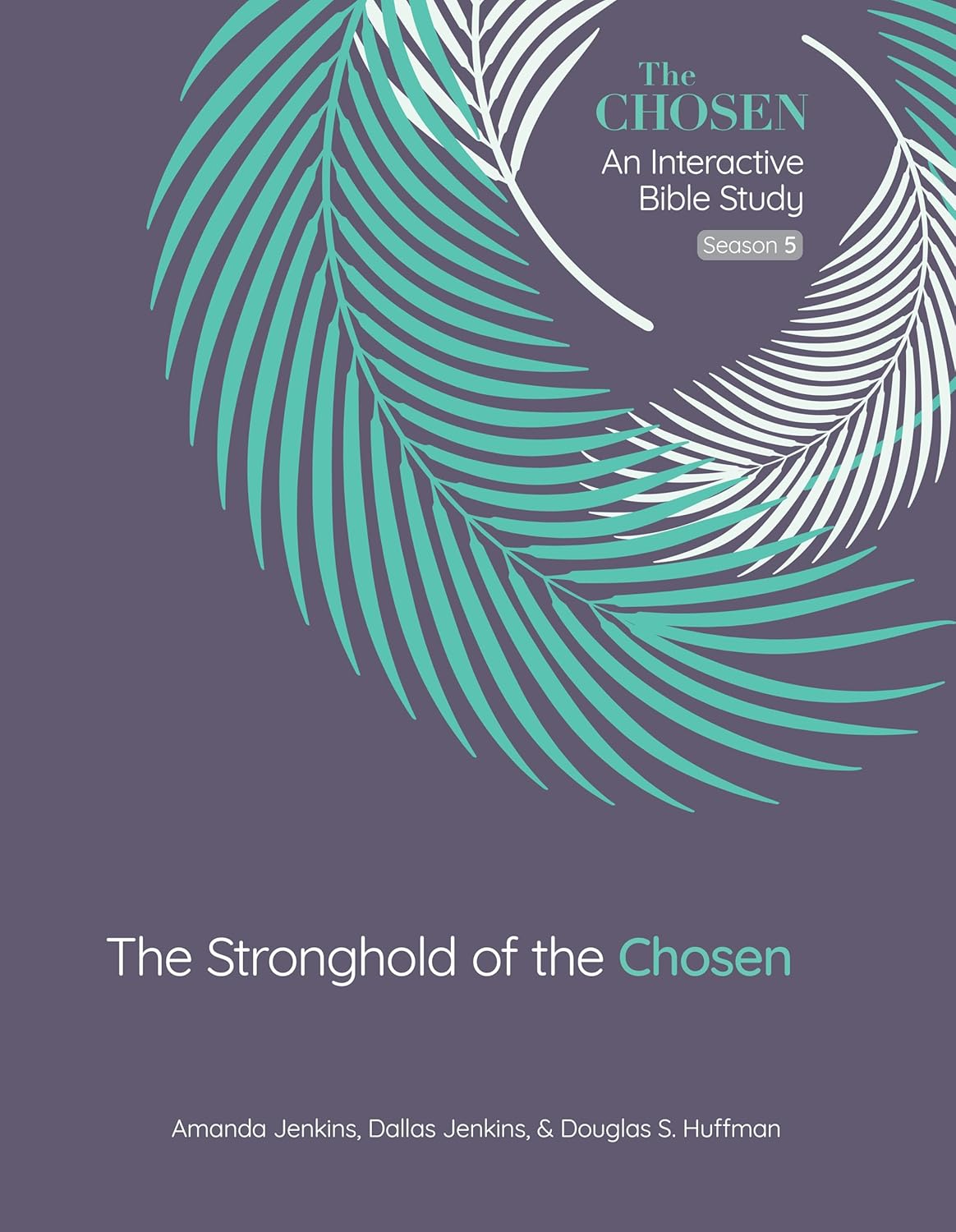 The Stronghold of the Chosen: An Interactive Bible Study Season 5 ...