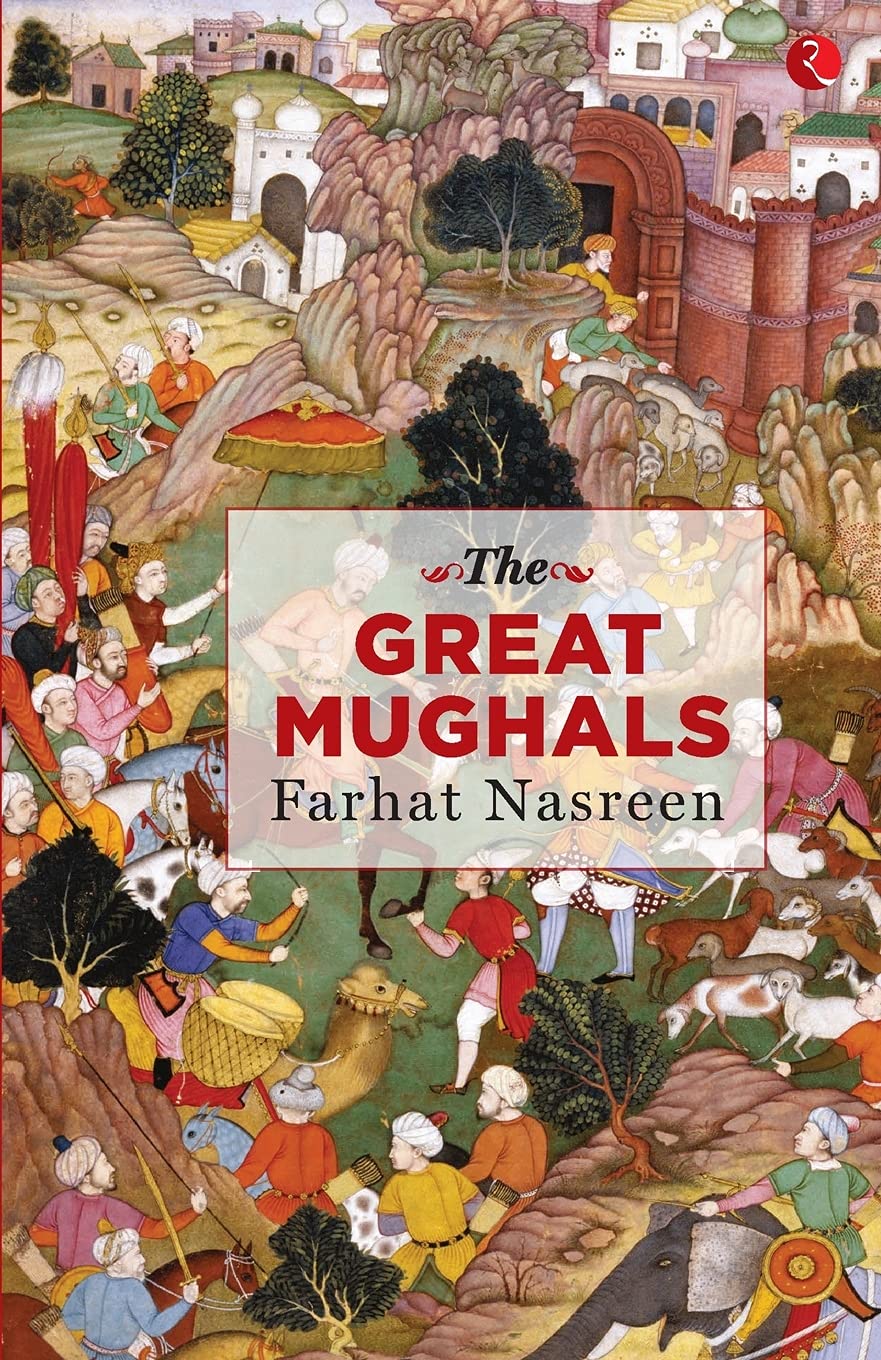 Amazon.com: The Great Mughals: 9789390260126: Nasreen, Farhat: Books