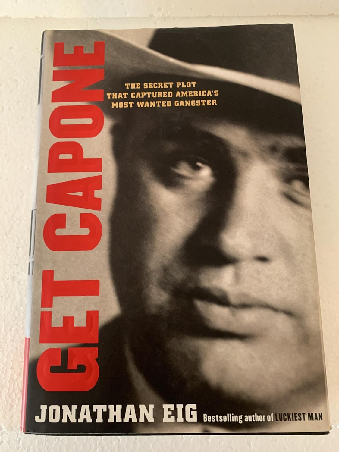 Get Capone: The Real Story of America's Legendary Gangster : Eig ...