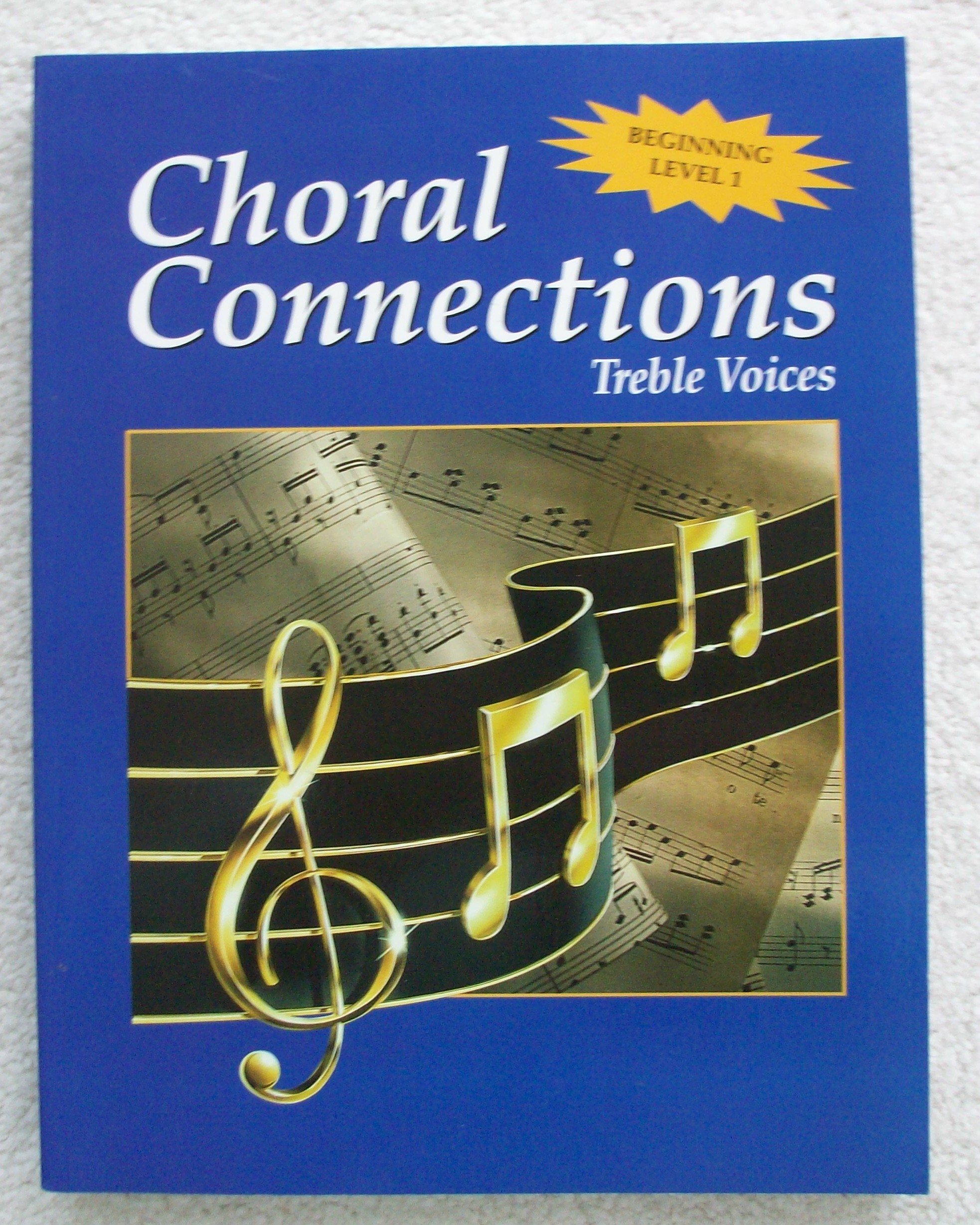 Choral Connections Level 1, Treble, Student Edition: McGraw-Hill ...