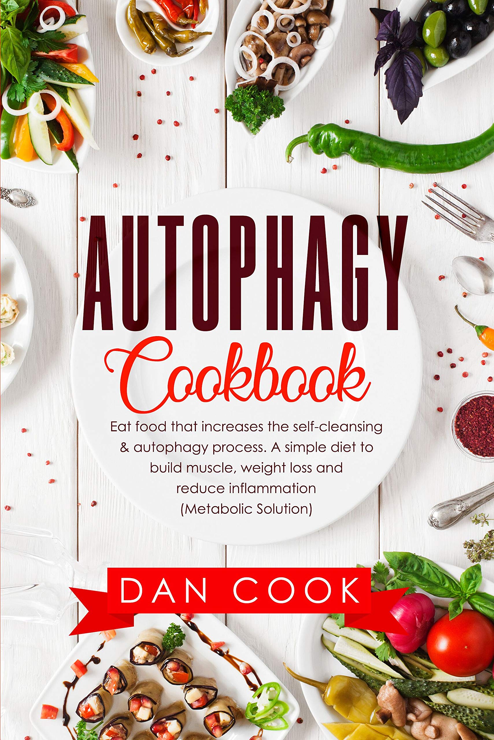 Buy Autophagy Cookbook: Eat Food that Increases the Self-Cleansing ...