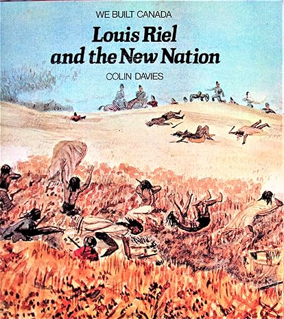 Louis Riel and the New Nation: Davies, Colin: 9780772552938: Books ...