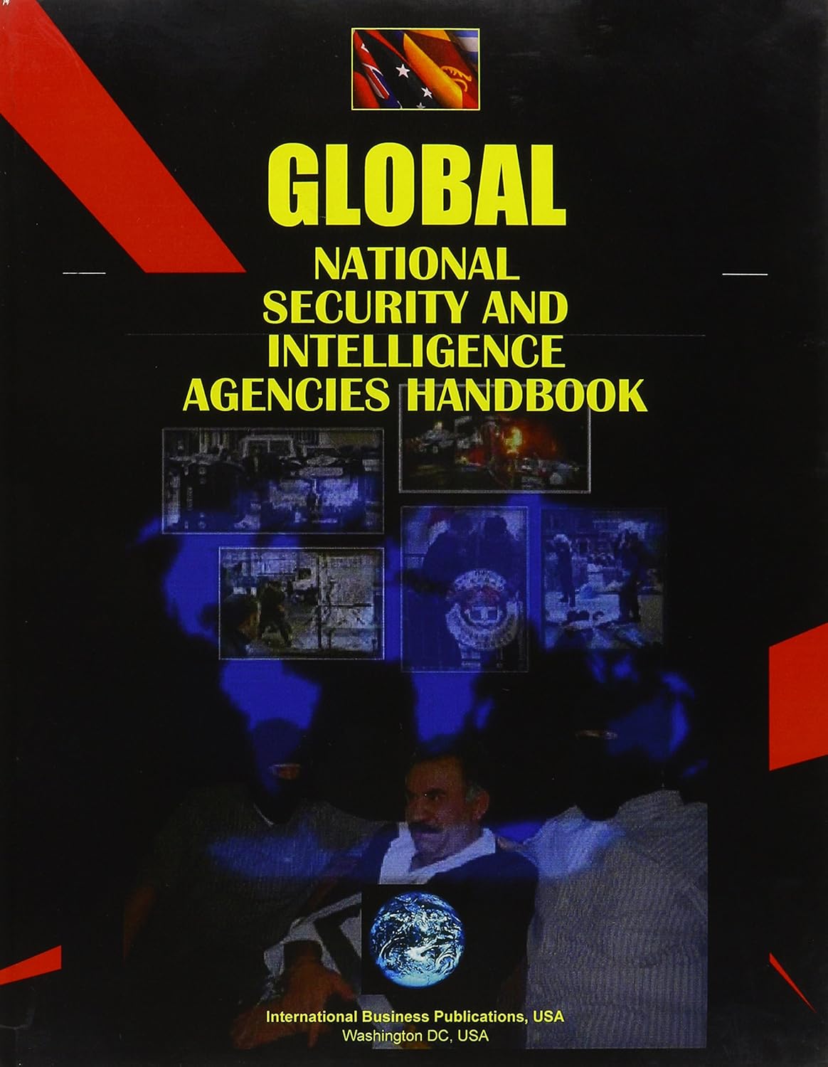 Global National Security and Intelligence Agencies Handbook Volume 3 ...