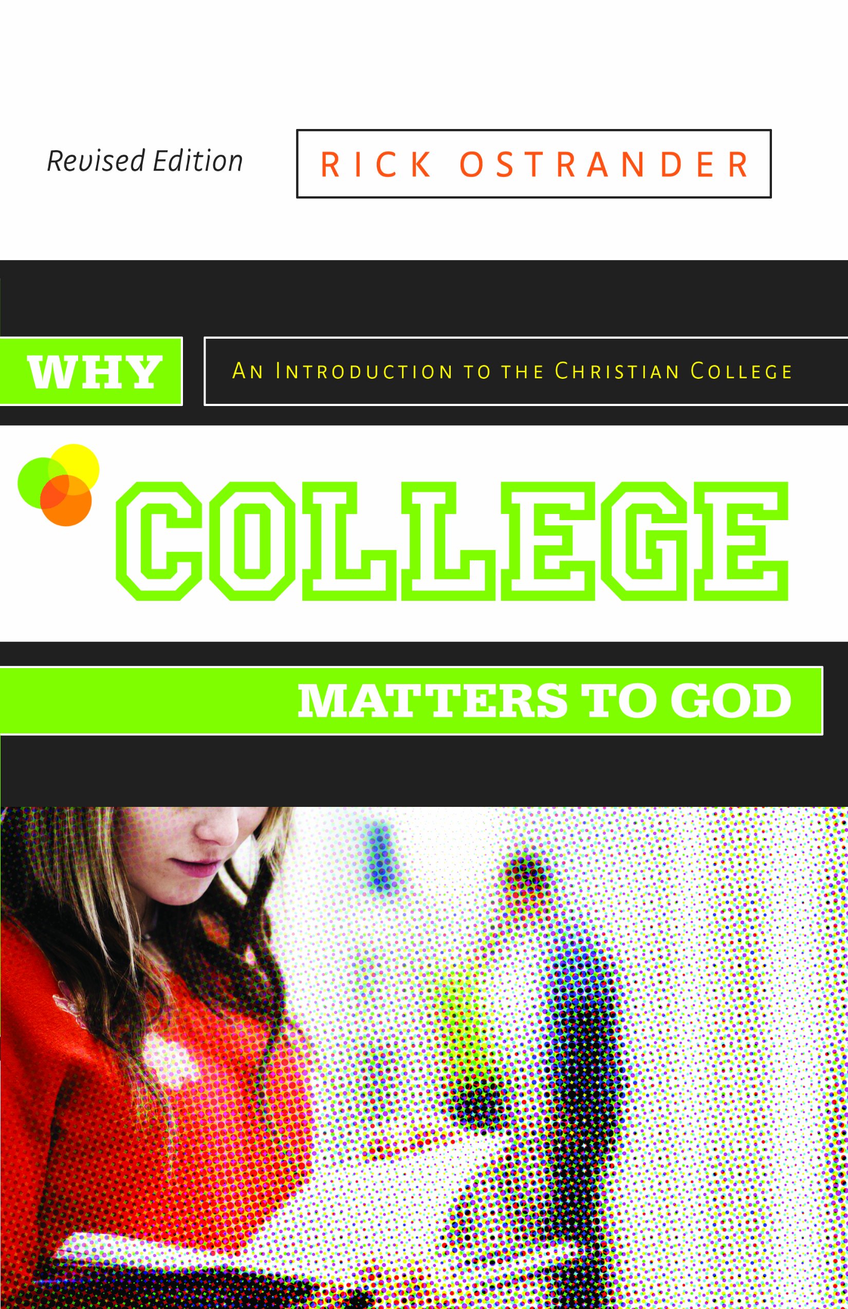 Why College Matters to God: An Introduction to the Christian College ...