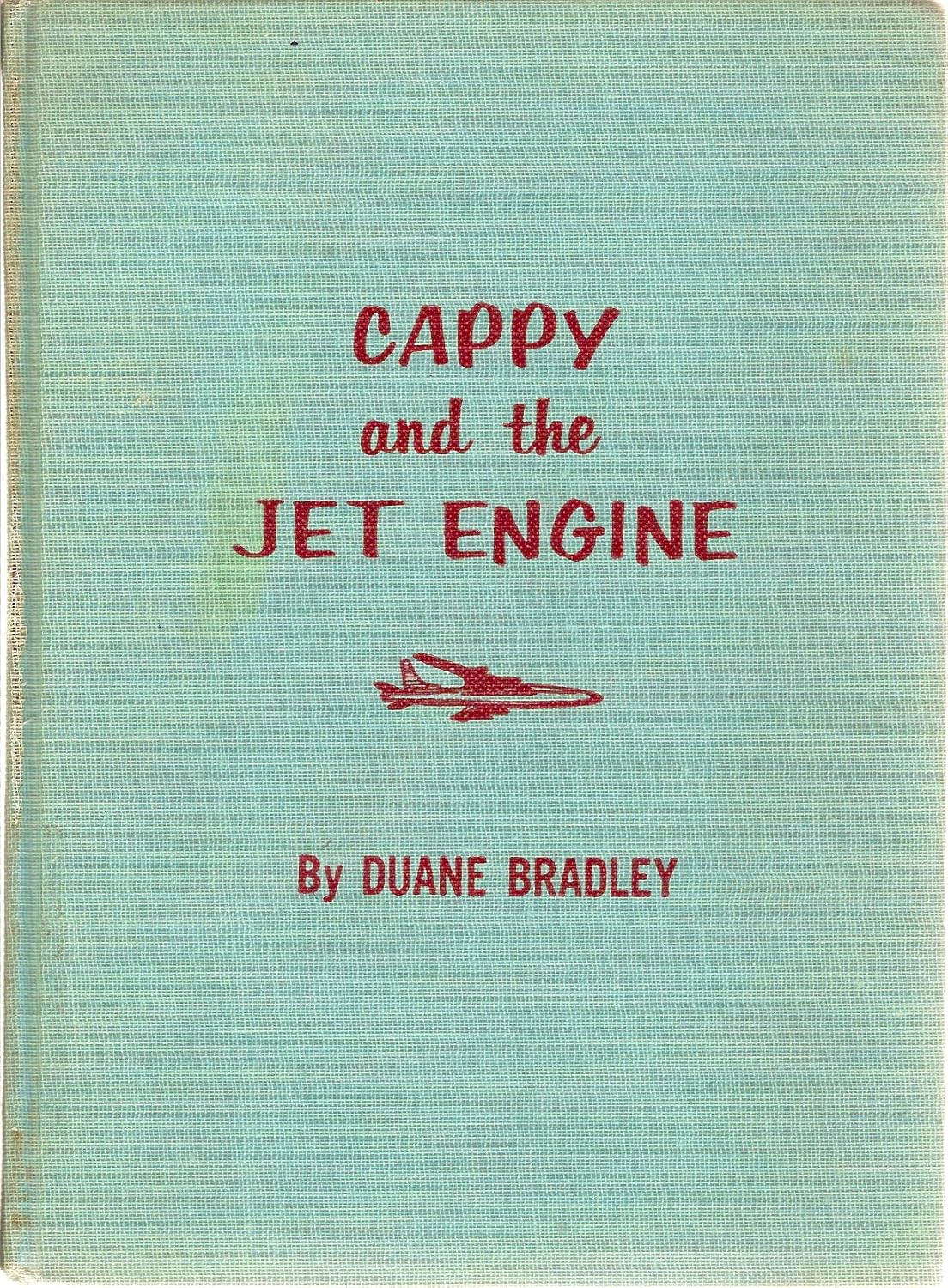 Cappy and the jet engine: Bradley, Duane: Amazon.com: Books