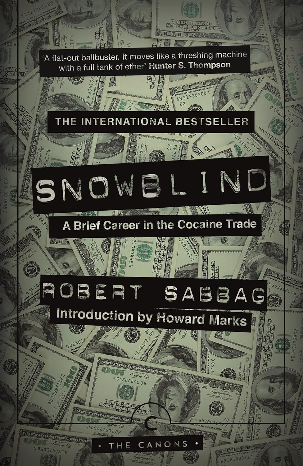 Snowblind: A Brief Career in the Cocaine Trade eBook : Sabbag, Robert ...