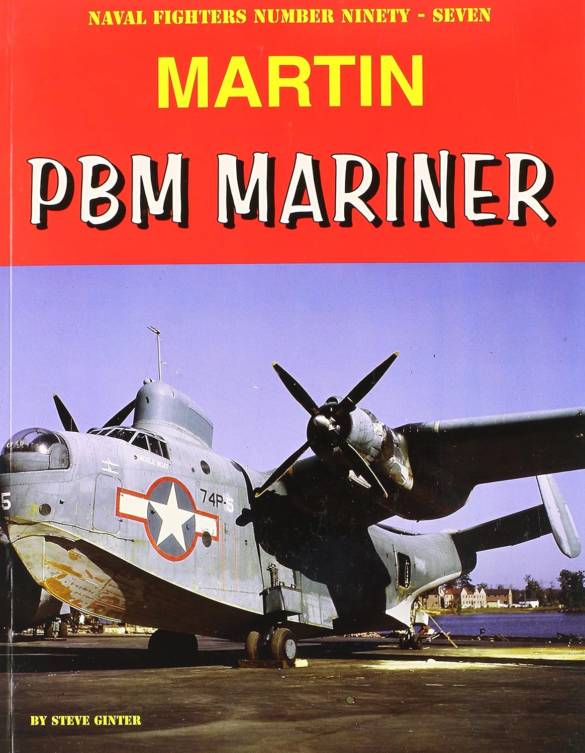 Martin PBM Mariner (Naval Fighters, 97): Ginter, Steve: 9780989258326 ...