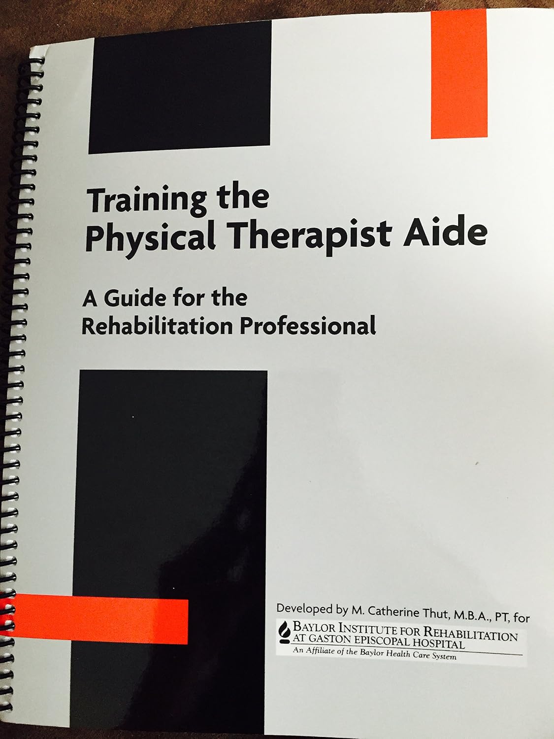 Training the Physical Therapist Aide: A Guide for the Rehabilitation ...