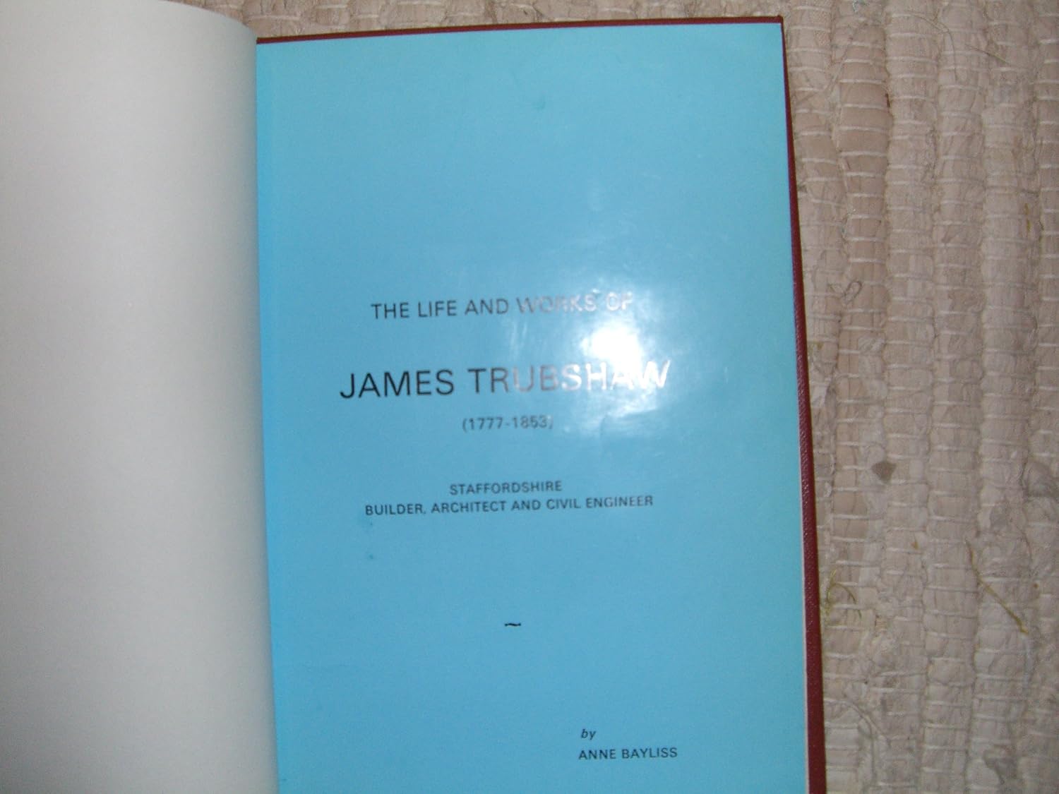 The Life and Works of James Trubshaw, 1777-1853: Staffordshire Builder ...