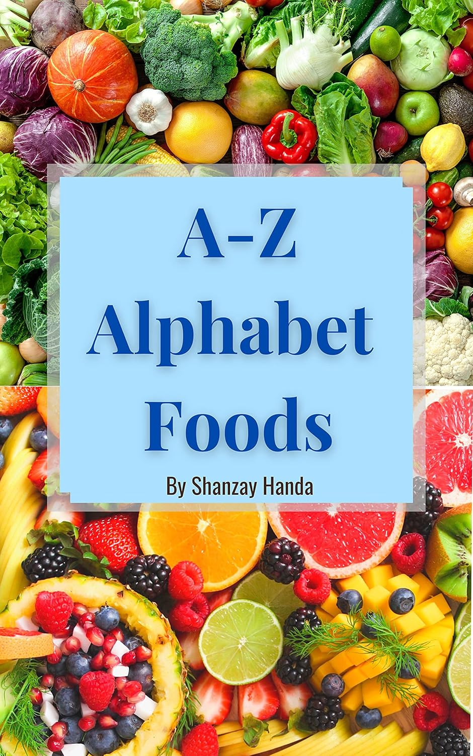 A-Z Alphabet Foods: Learning Book - Kindle edition by Handa, Shanzay ...