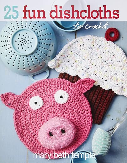 25 Fun Dishcloths To Crochet-Cute and Quick Designs with a Wide Range ...
