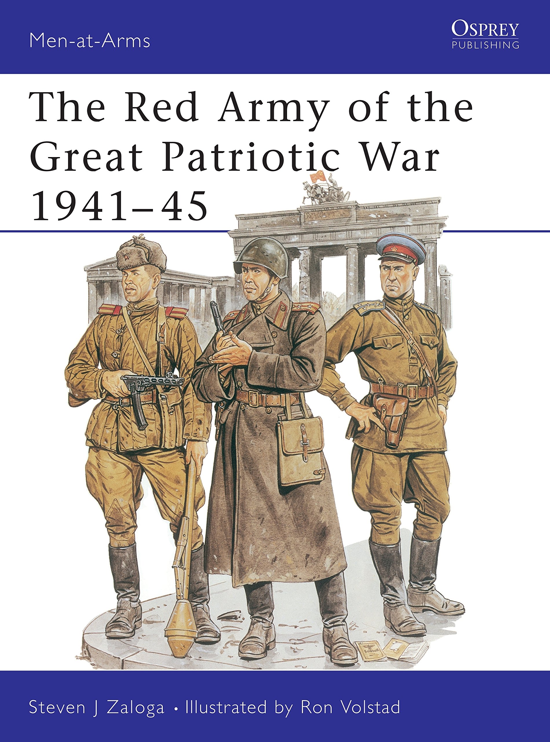 The Red Army of the Great Patriotic War 1941–45 (Men-at-Arms): Zaloga ...