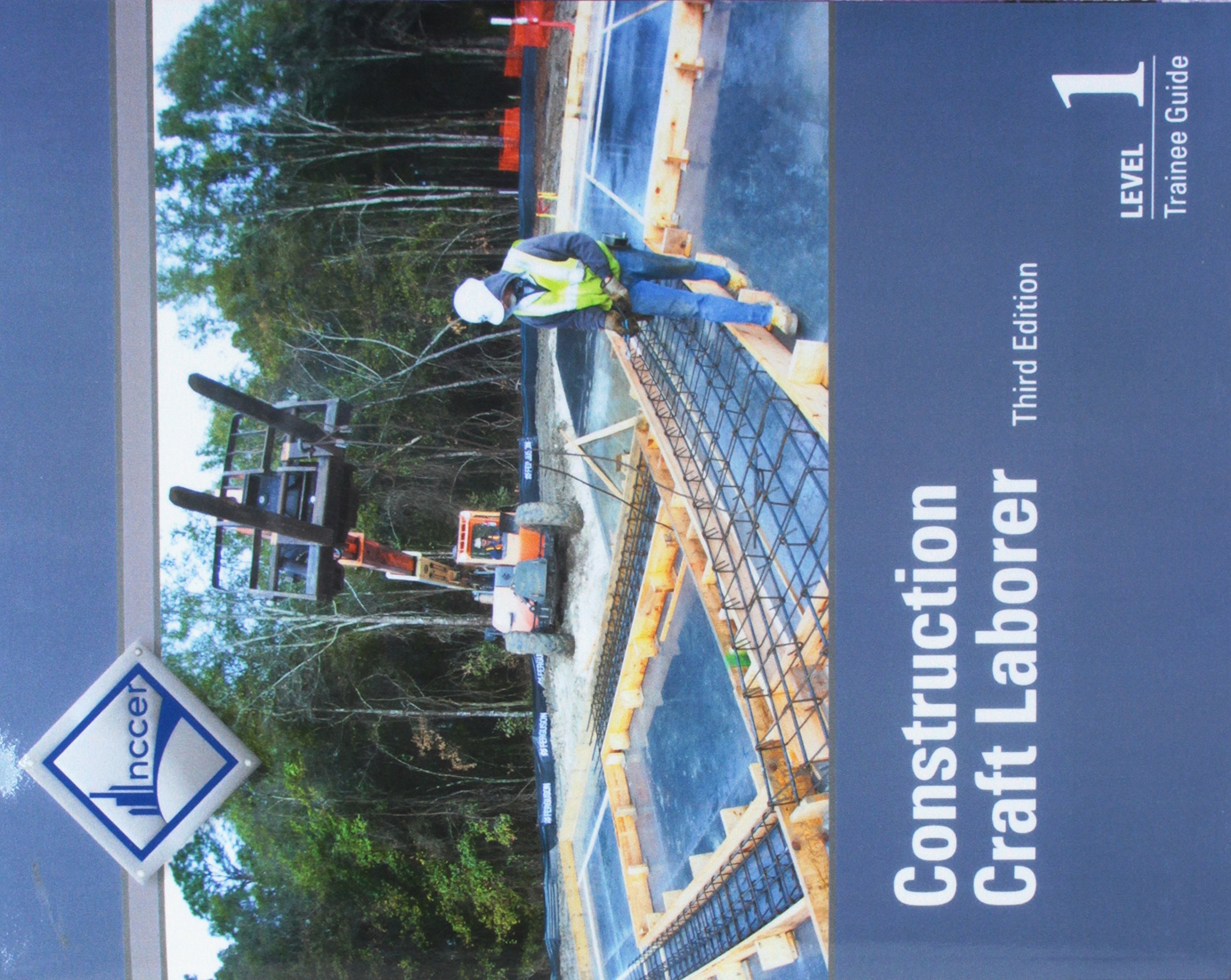 Construction Craft Laborer Trainee Guide, Level 1: NCCER: 9780134130941 ...
