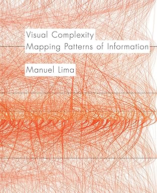 Visual Complexity: Mapping Patterns of Information : Lima, Manuel: Amazon.co.uk: Books