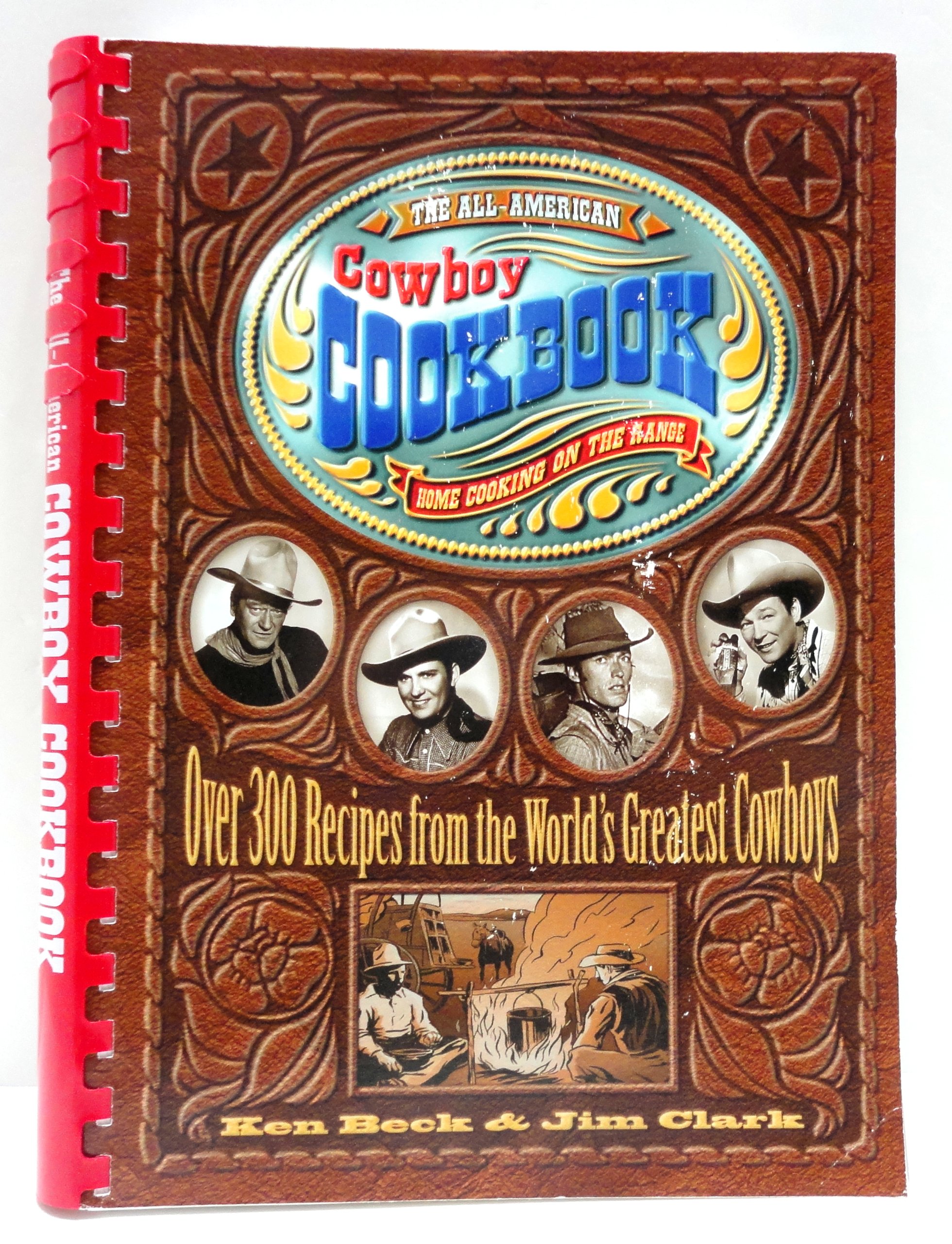 The All-American Cowboy Cookbook: Home Cooking on the Range: Beck, Ken ...