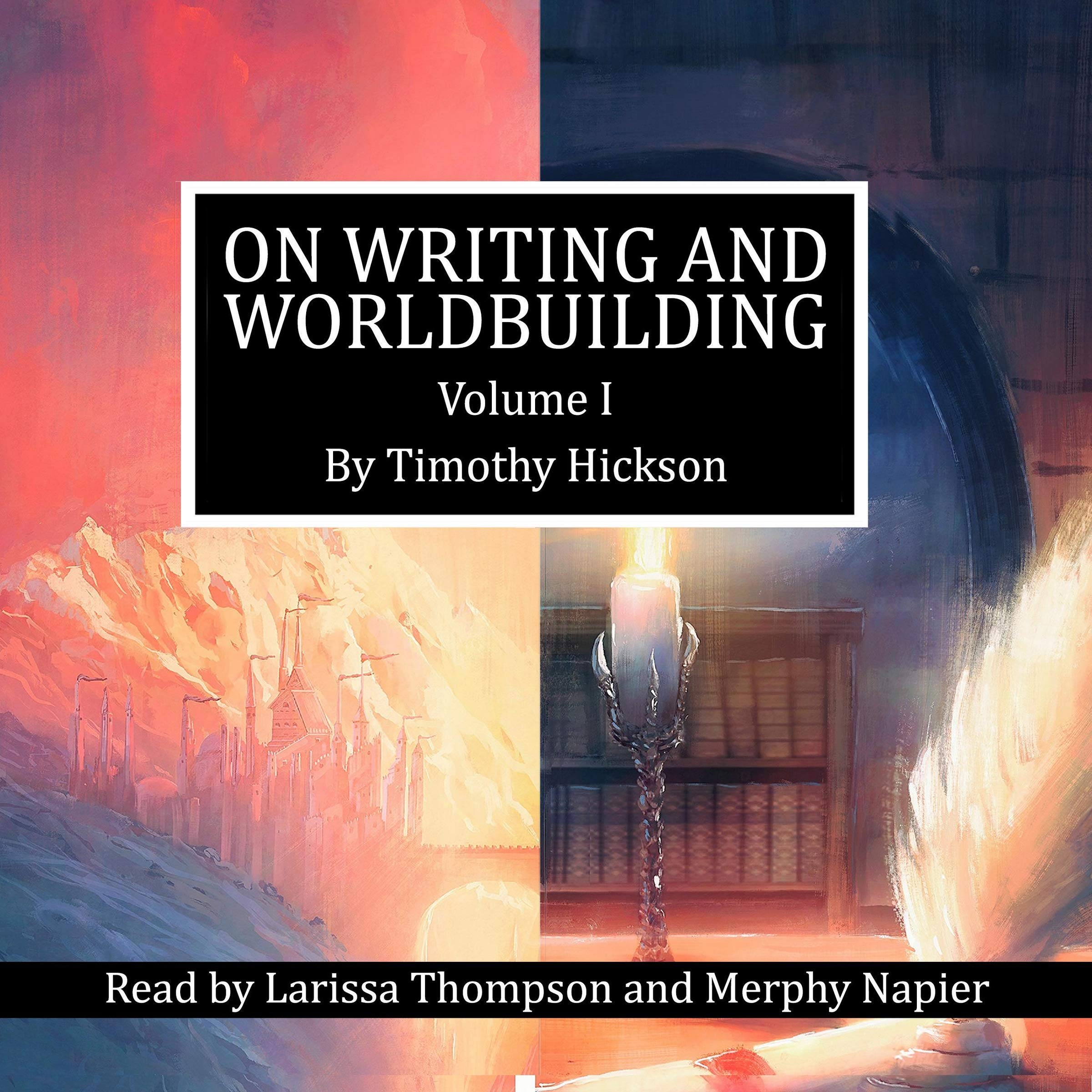 On Writing and Worldbuilding: Volume I: Timothy Hickson: 9781665060530 ...