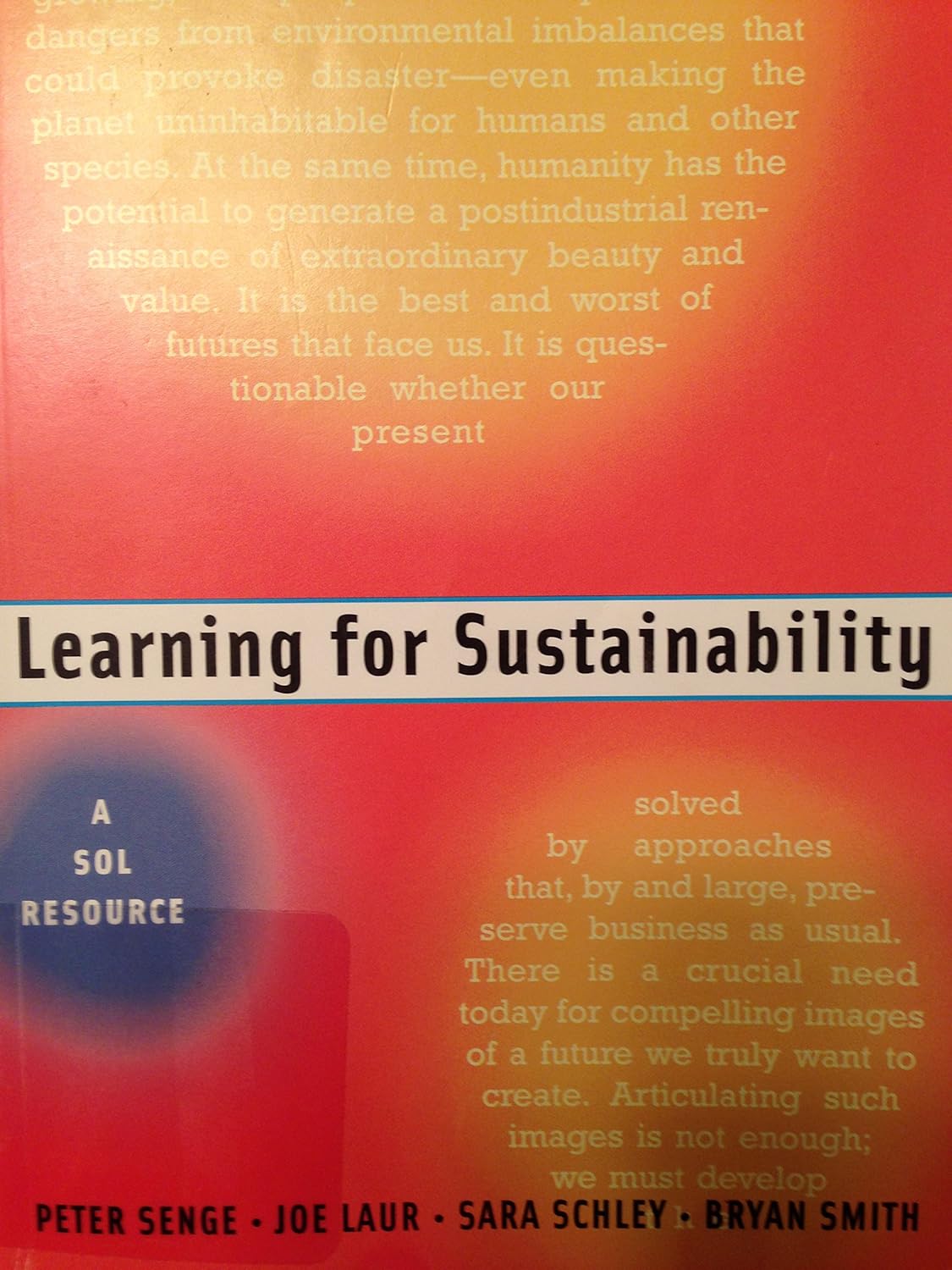 Learning for Sustainability: Peter Senge, Joe Laur, Sara Schley, Bryan ...