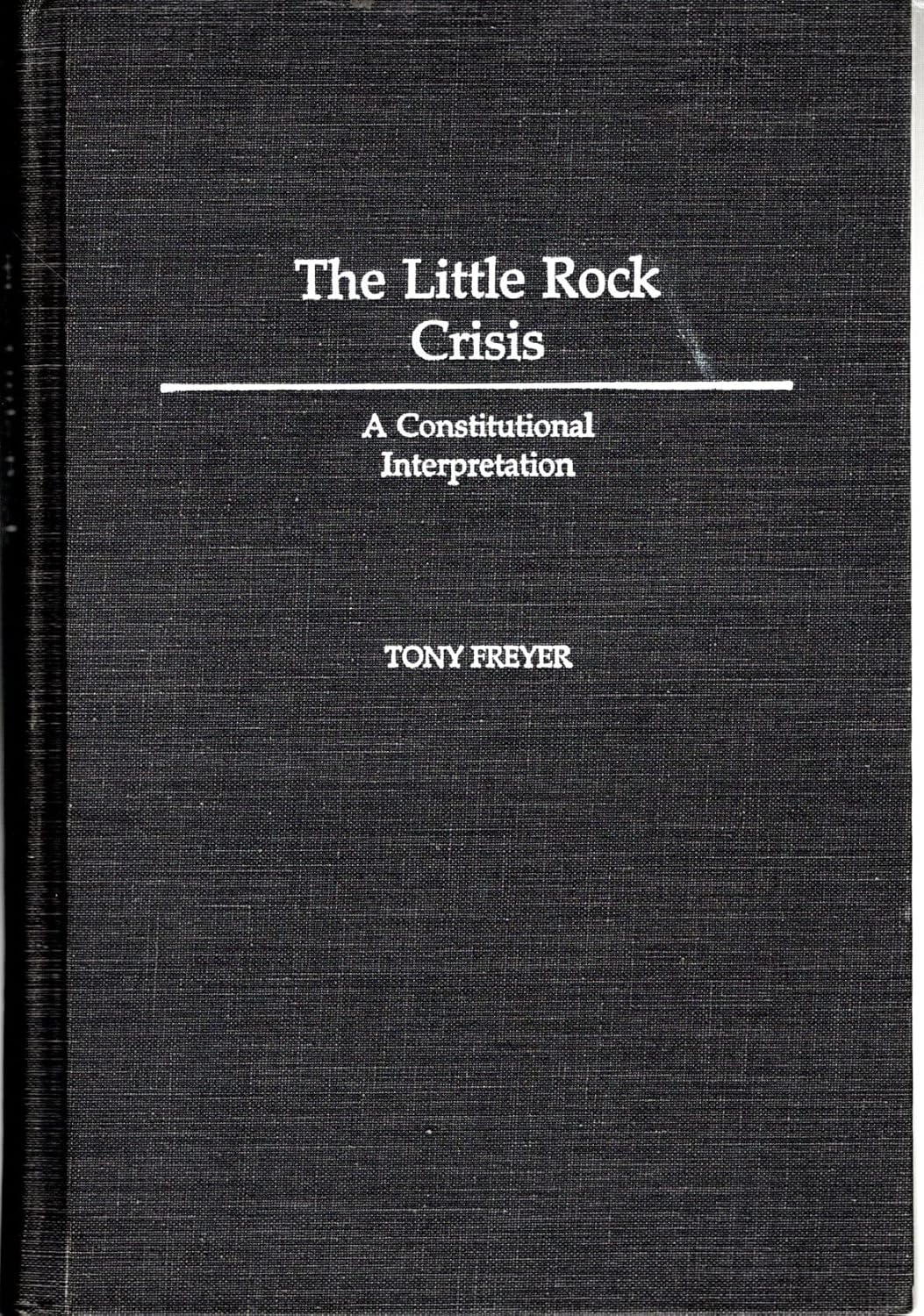 Amazon.com: The Little Rock Crisis: A Constitutional Interpretation ...