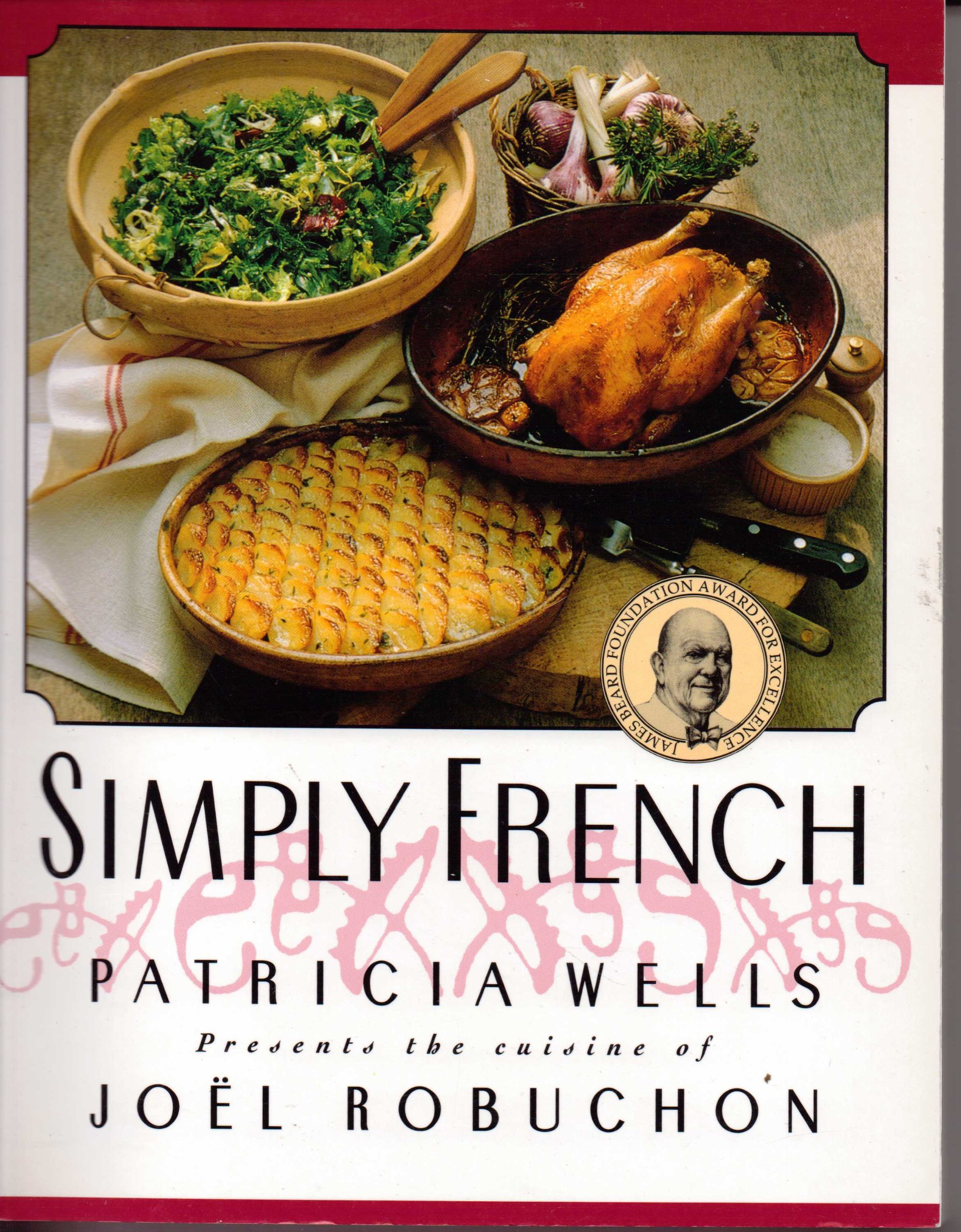 Simply French: Patricia Wells Presents the Cuisine of Joel Robuchon ...