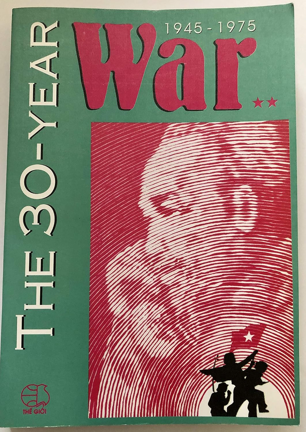 The 30 Year War 1945-1975 Vol II 1954-1975: The Gioi Publishers: Amazon ...