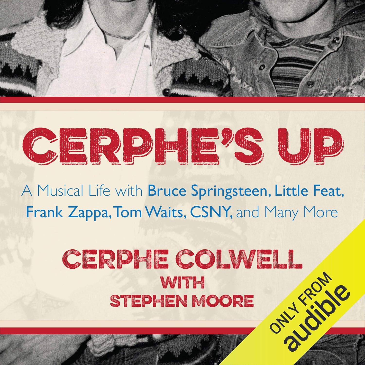 Amazon.com: Cerphe's Up: A Musical Life with Bruce Springsteen, Little ...