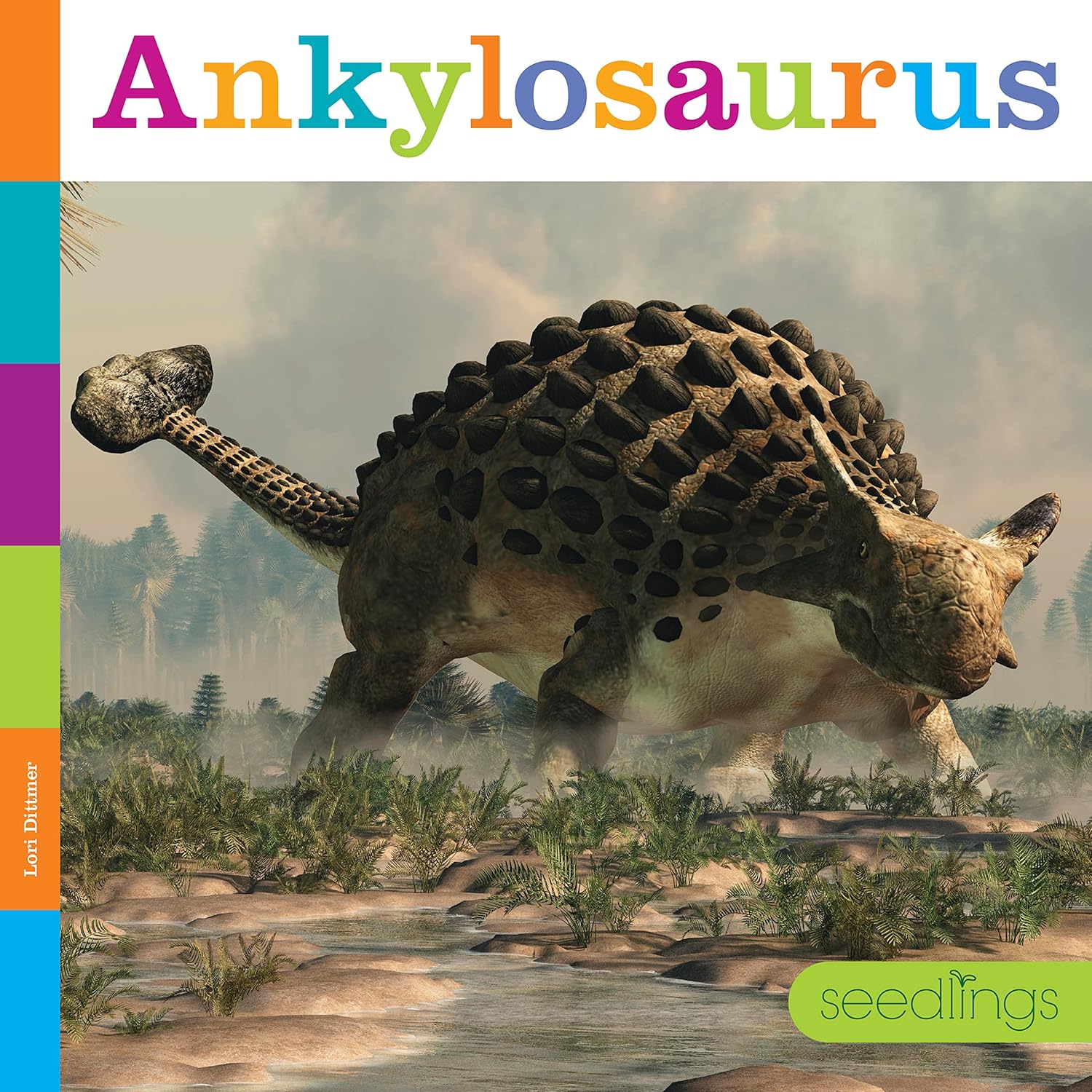 Ankylosaurus (Seedlings Dinosaurs): Dittmer, Lori: 9781682770528 ...