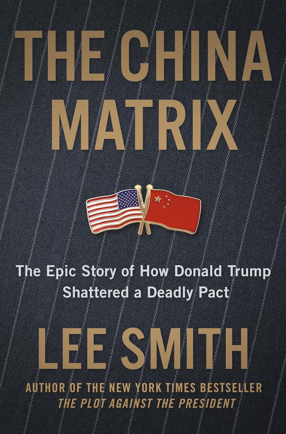 The China Matrix: The Epic Story of How Donald Trump Shattered a Deadly ...