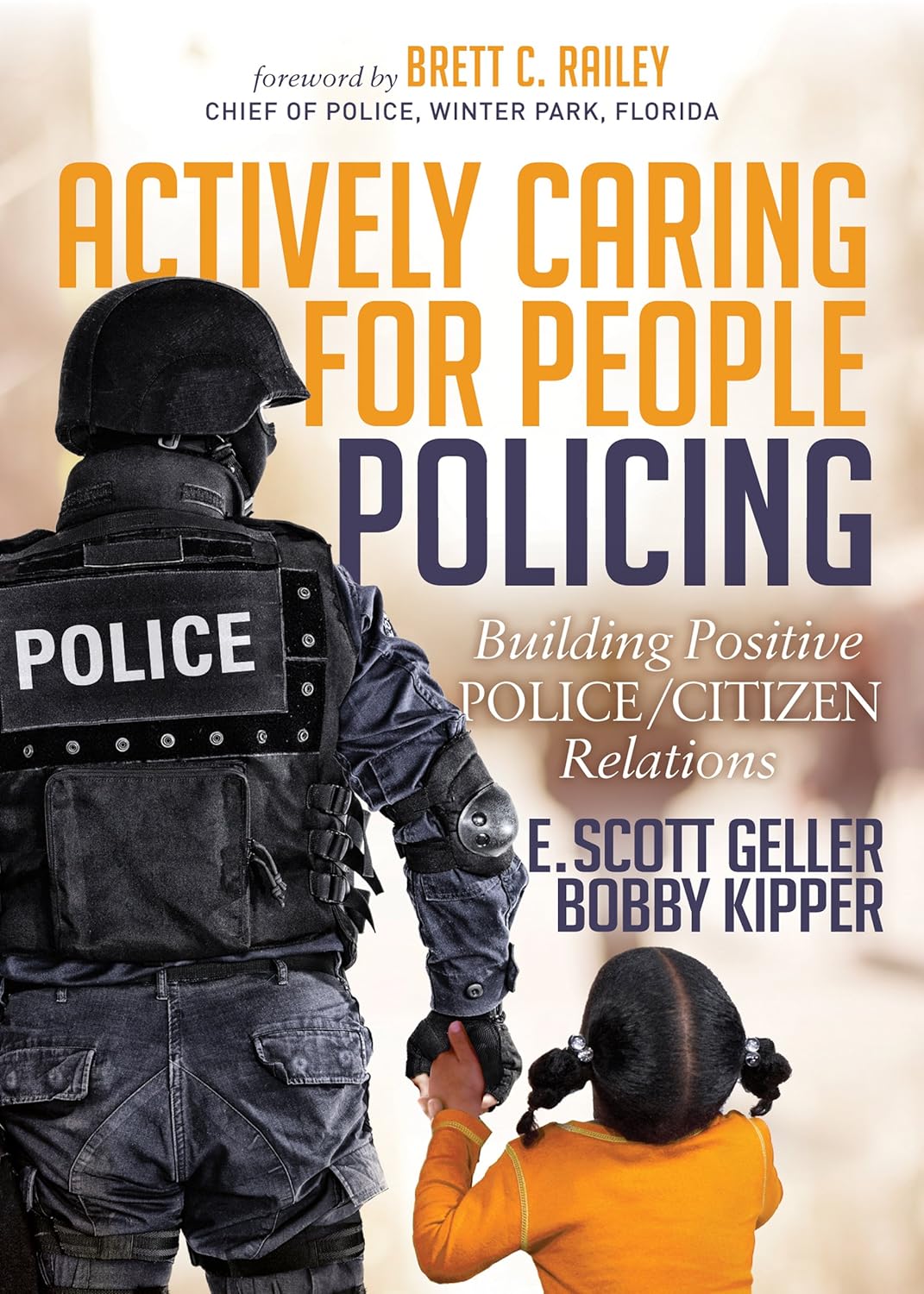 Actively Caring for People Policing: Building Positive Police/Citizen ...