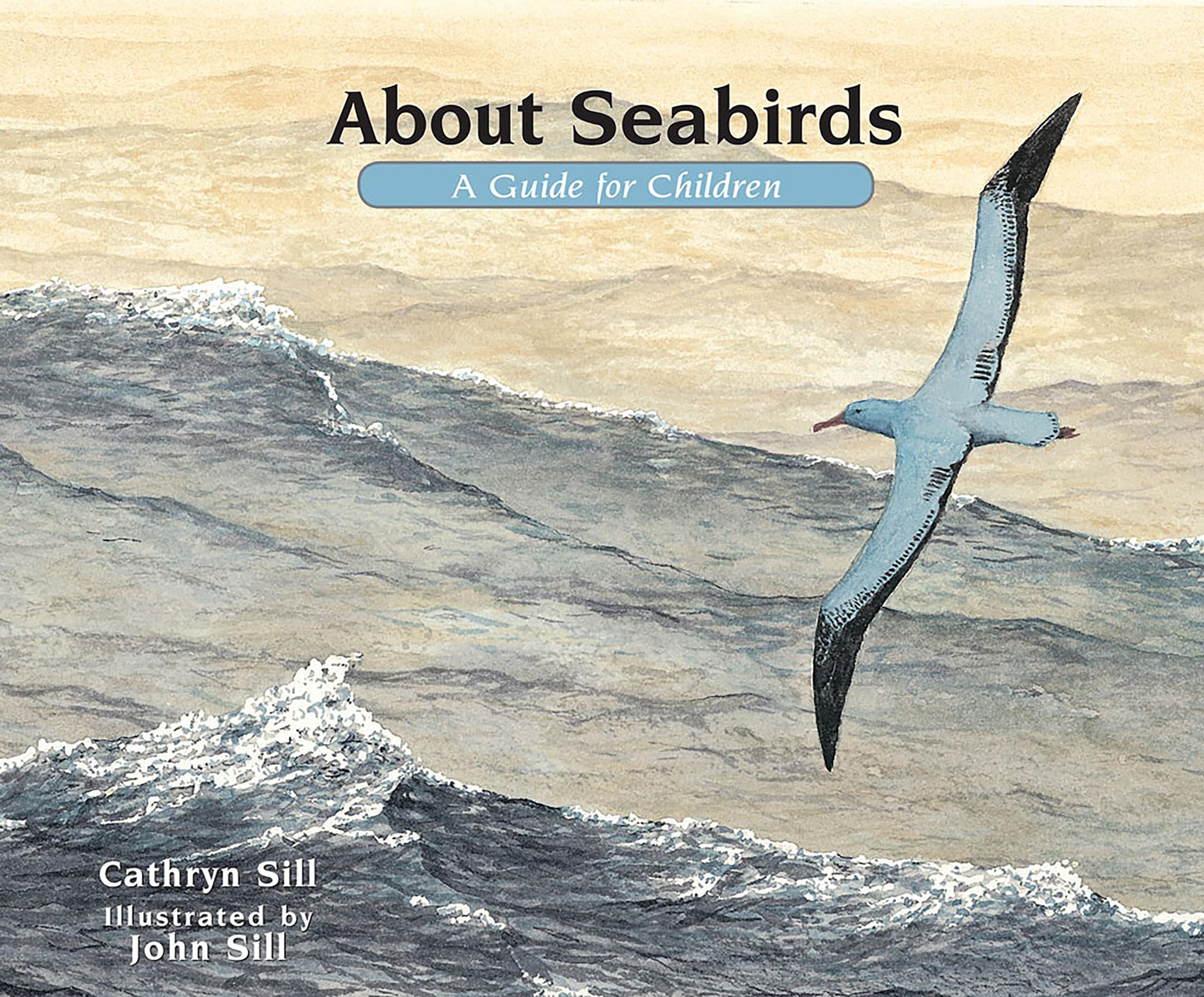 About Seabirds: A Guide for Children: 24 : Sill, Cathryn, Sill, John ...