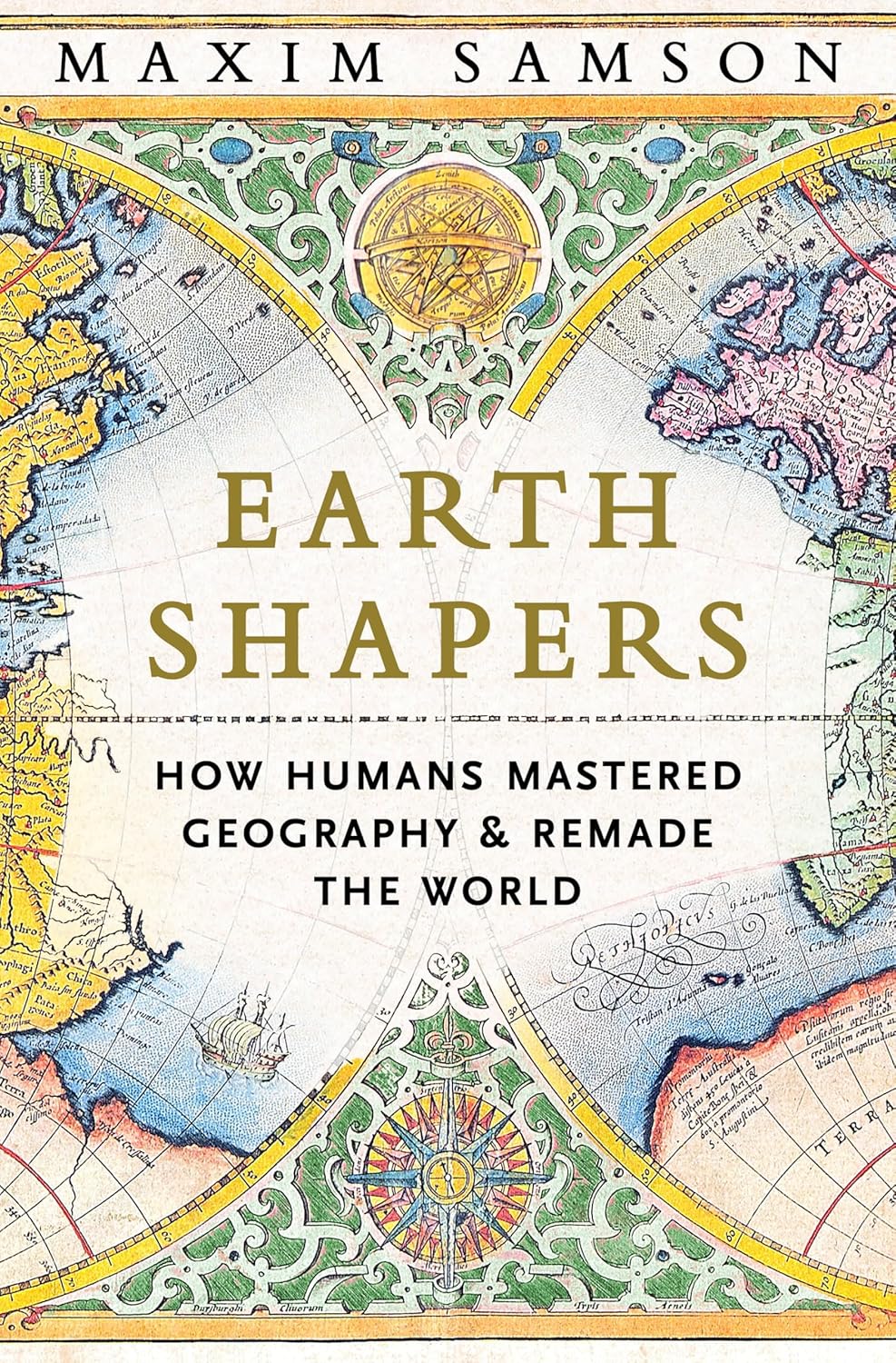 Earth Shapers: How Humans Mastered Geography and Remade the World eBook ...