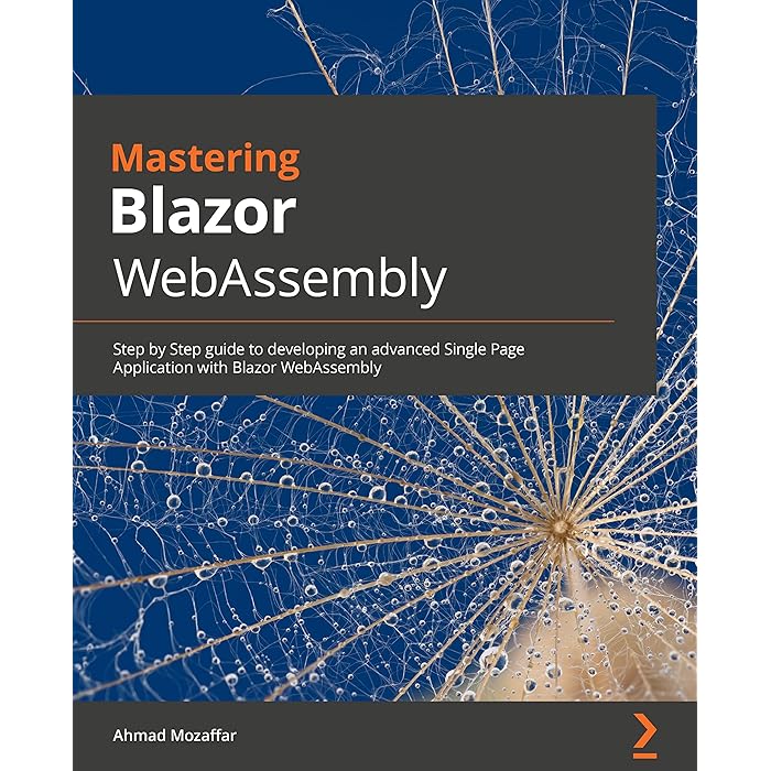 Buy Mastering Blazor WebAssembly: Step by Step guide to developing an advanced Single Page ...