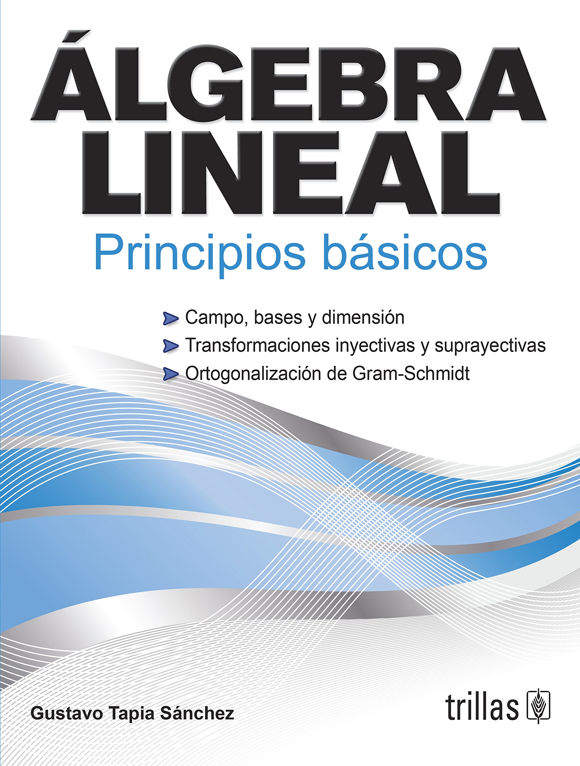 Amazon.com: ALGEBRA LINEAL: 9786071712905: TAPIA SANCHEZ, GUSTAVO: Books